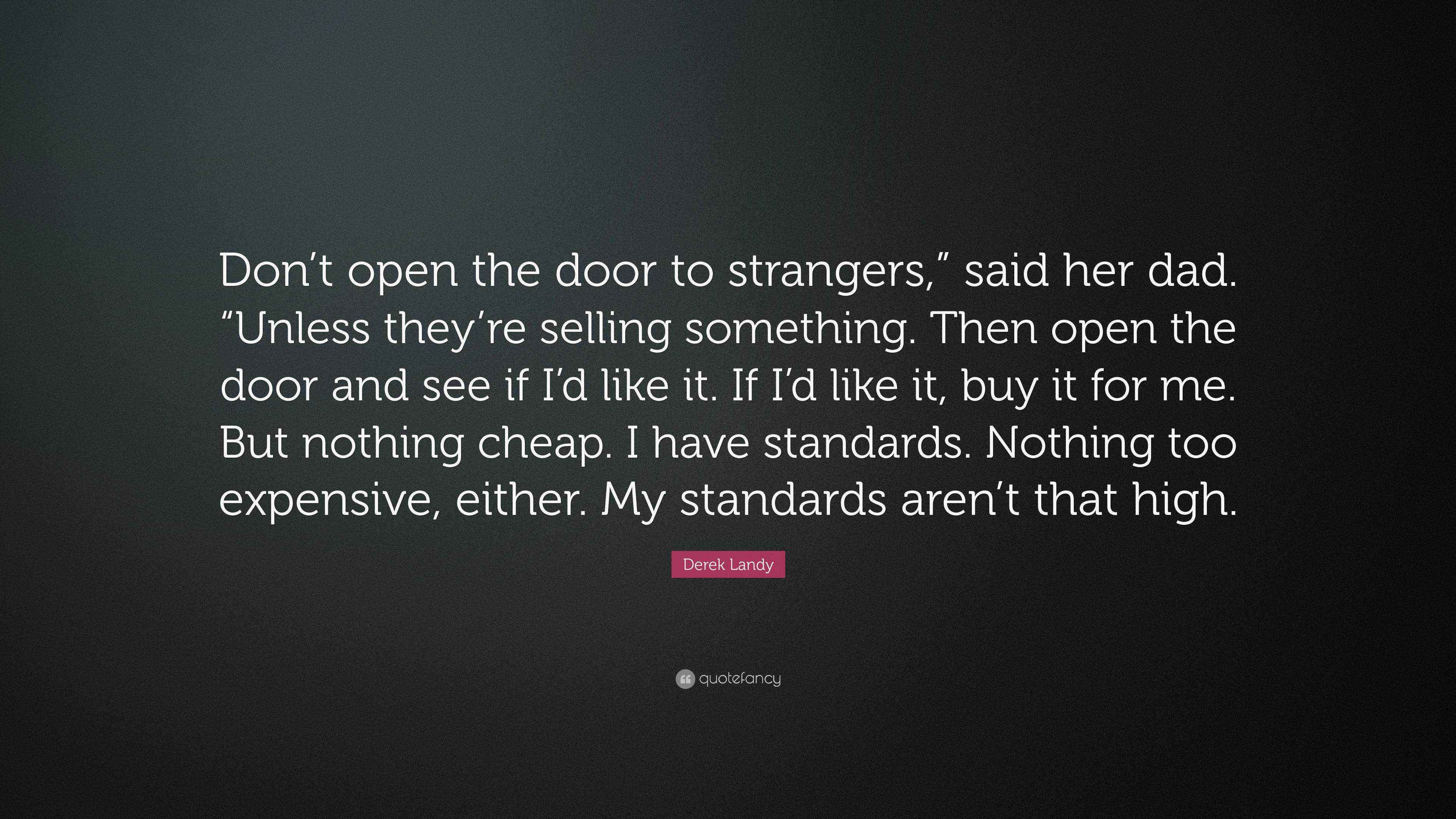Derek Landy Quote: “Don’t open the door to strangers,” said her dad ...