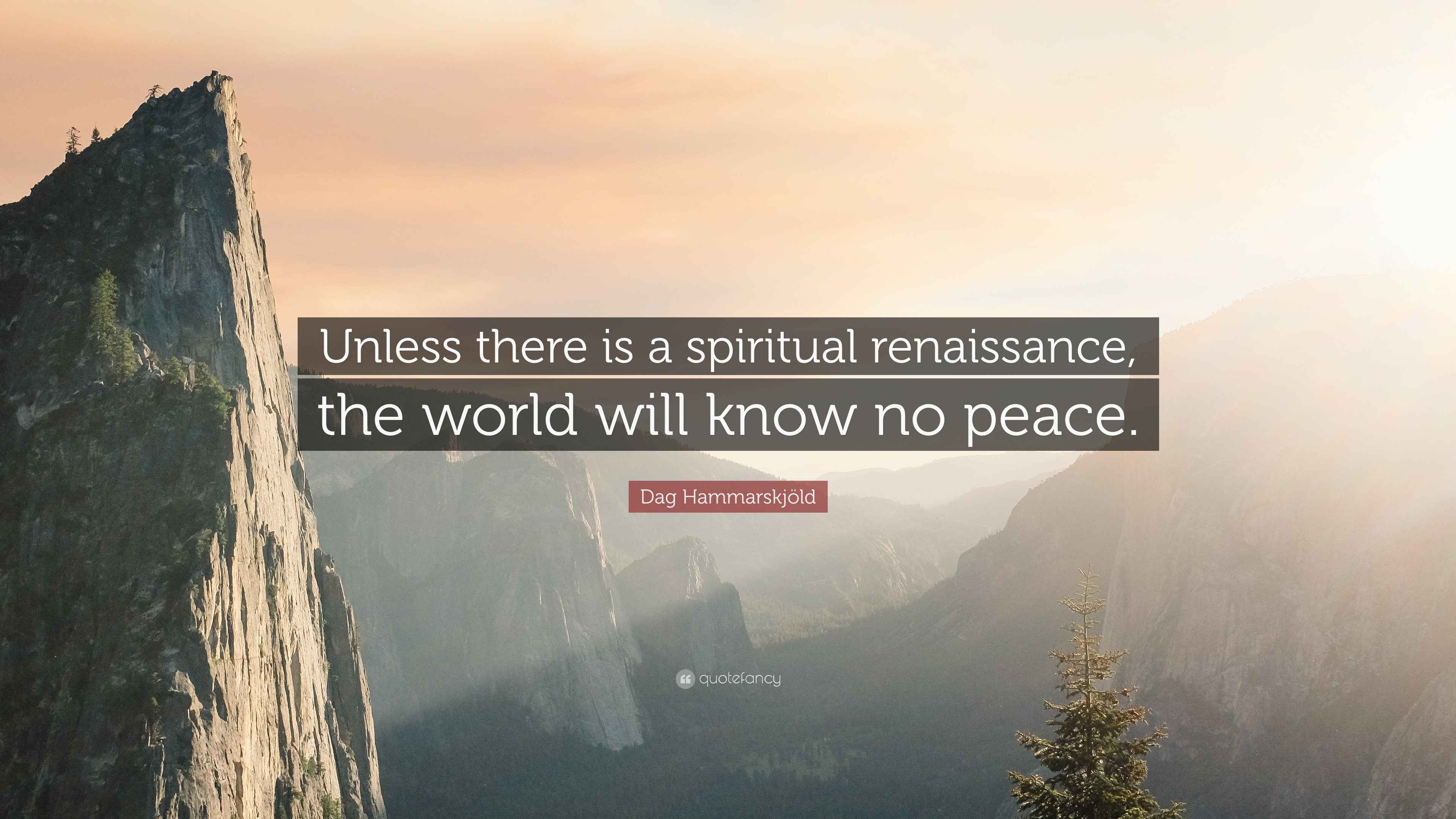 Dag Hammarskjöld Quote: “Unless there is a spiritual renaissance, the ...