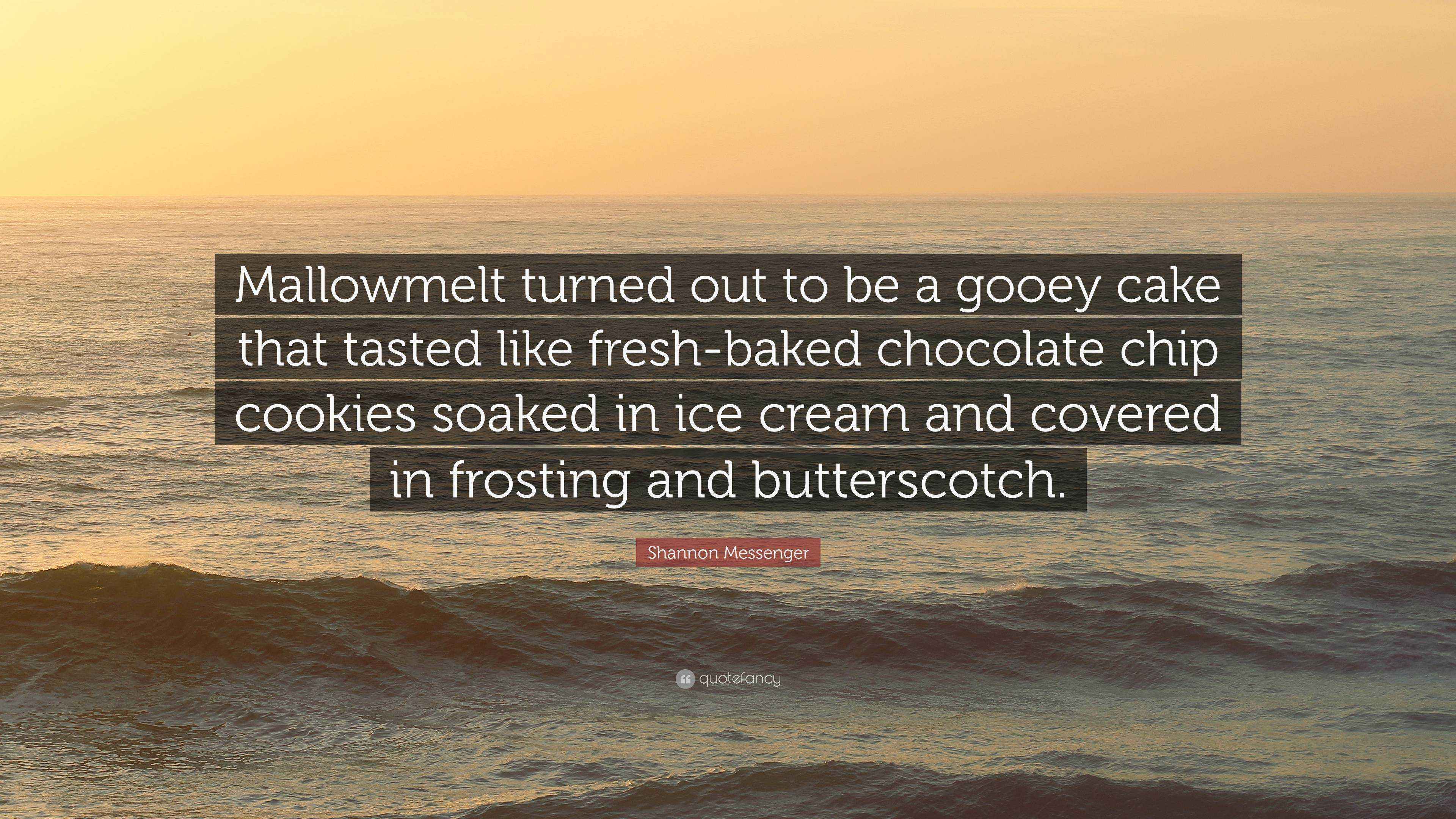 Shannon Messenger Quote: “Mallowmelt turned out to be a gooey cake that ...