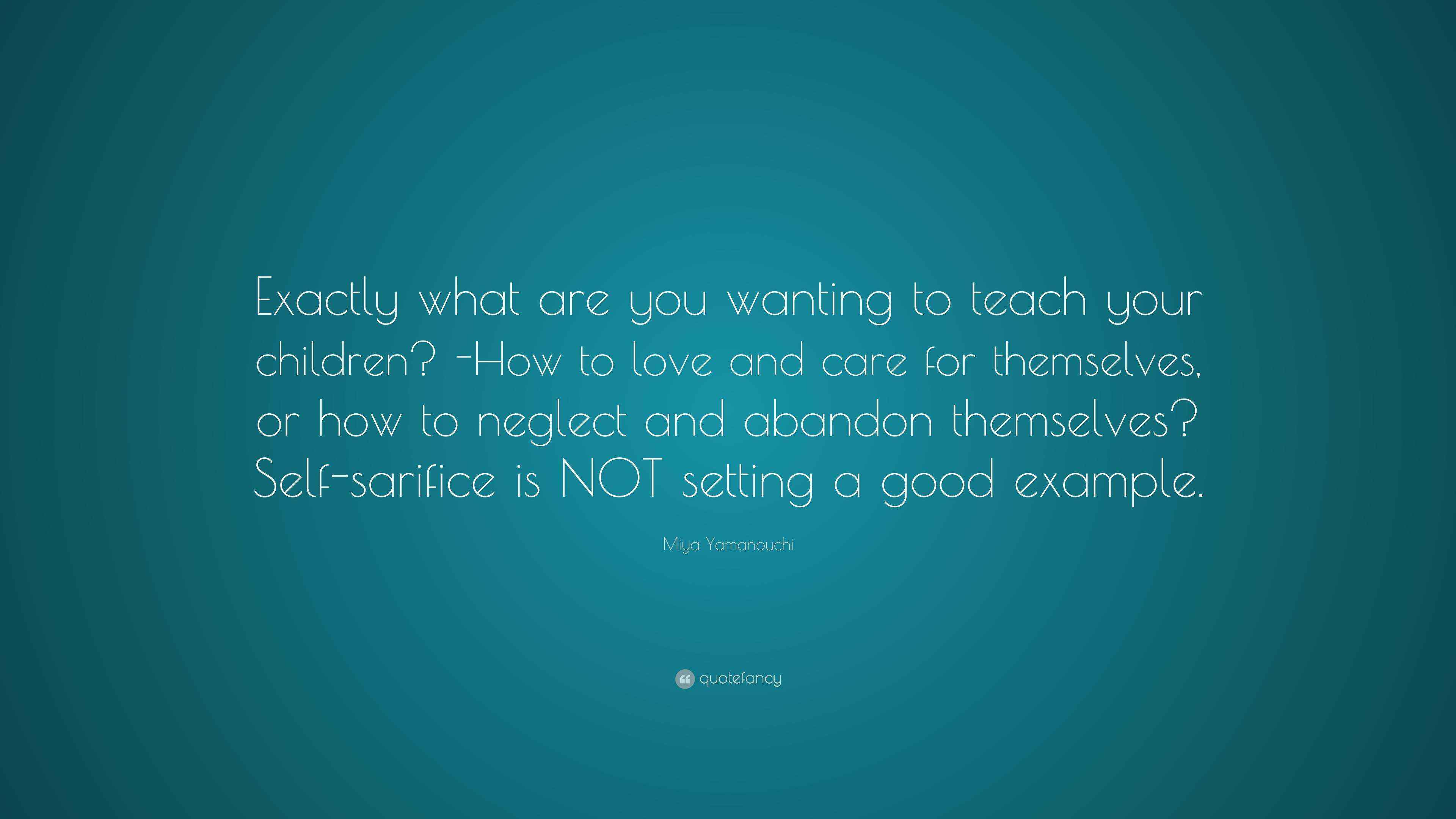 Miya Yamanouchi Quote: “Exactly what are you wanting to teach your ...