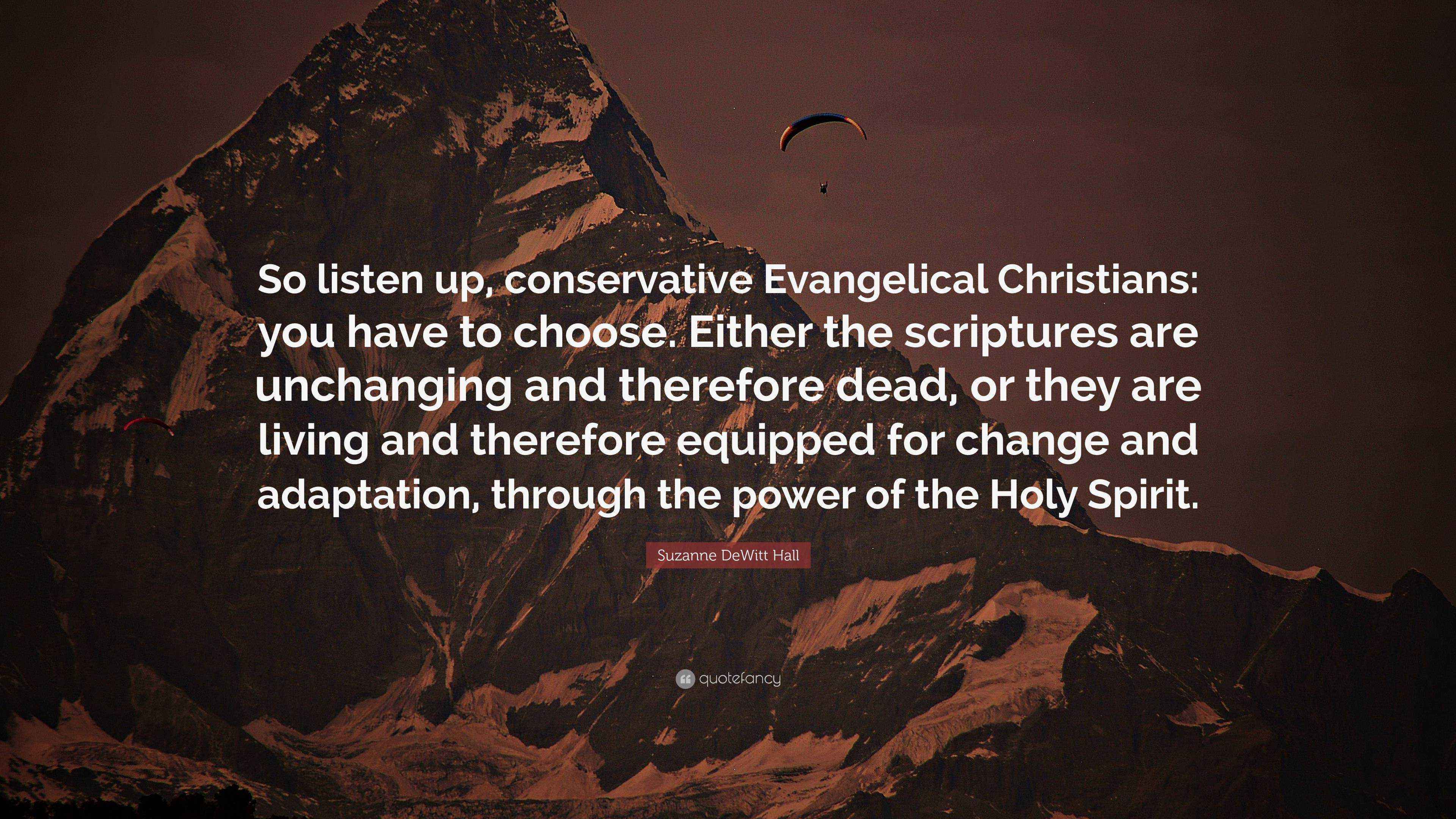 Suzanne DeWitt Hall Quote: “So listen up, conservative Evangelical ...