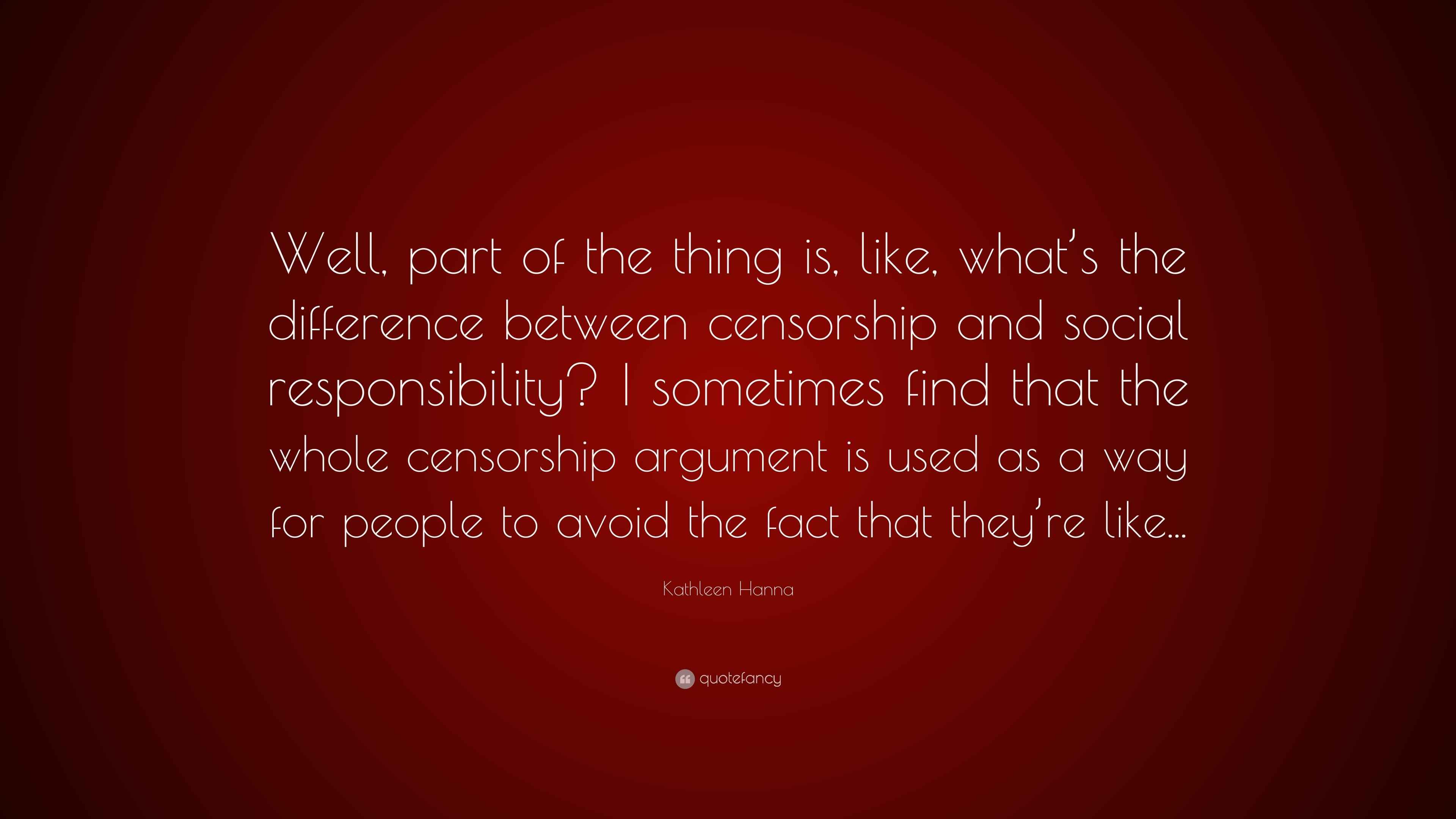 Kathleen Hanna Quote: “Well, part of the thing is, like, what’s the ...