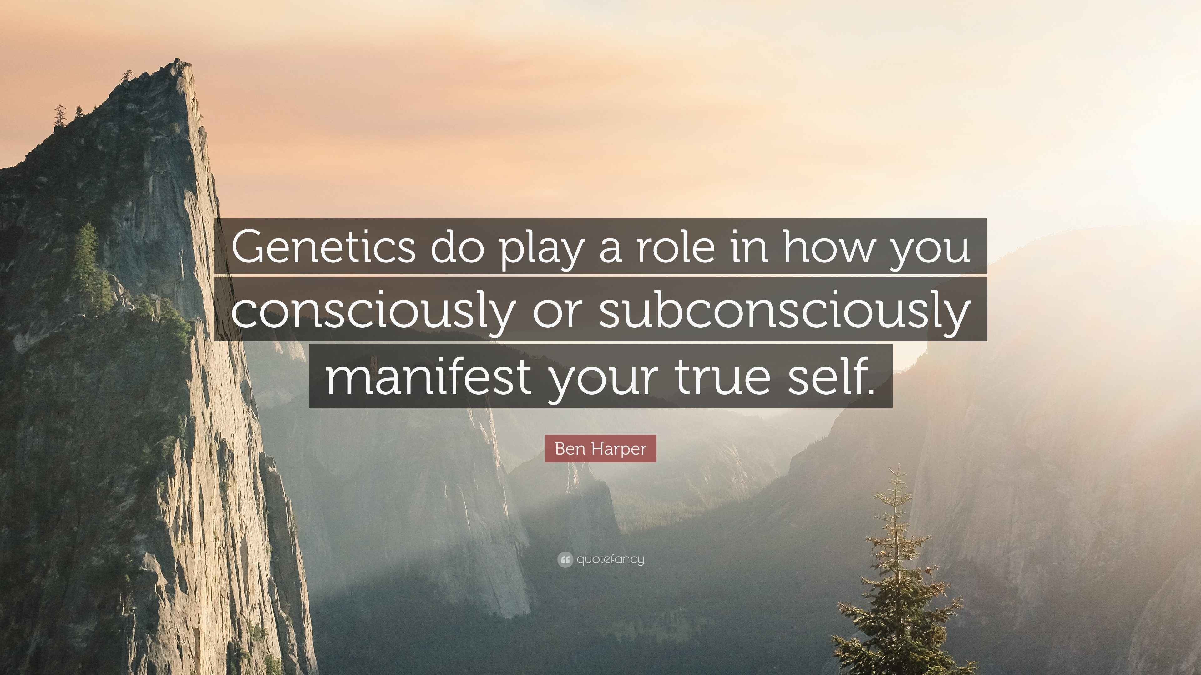 Ben Harper Quote: “Genetics do play a role in how you consciously or ...