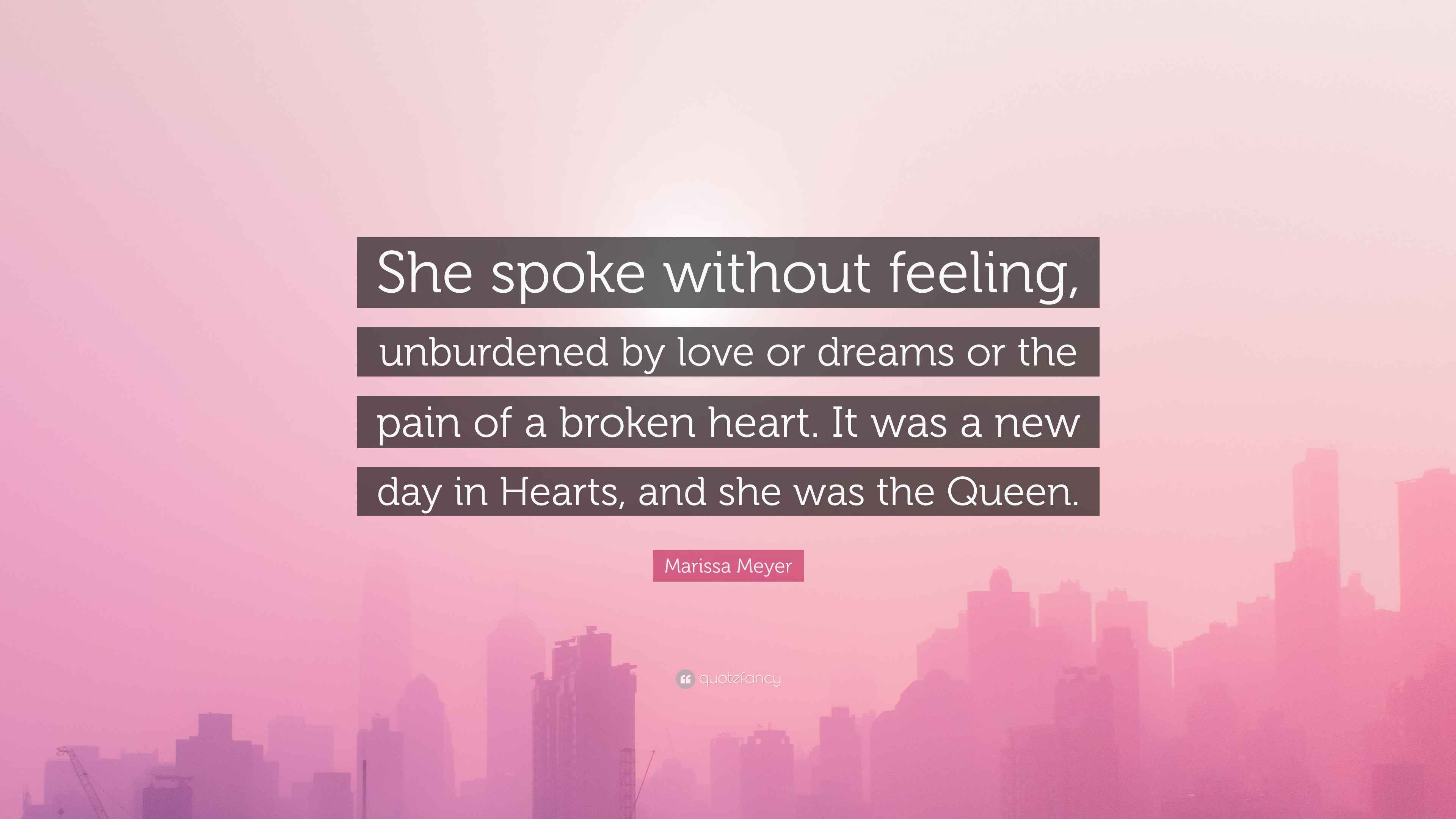 Marissa Meyer Quote: “She spoke without feeling, unburdened by love or ...