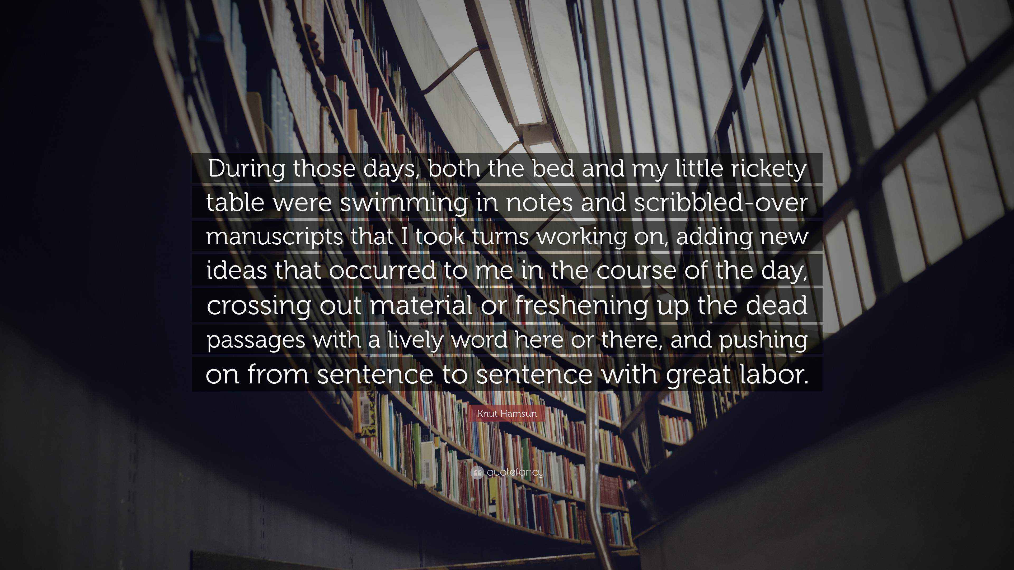 Knut Hamsun Quote: “During those days, both the bed and my little ...