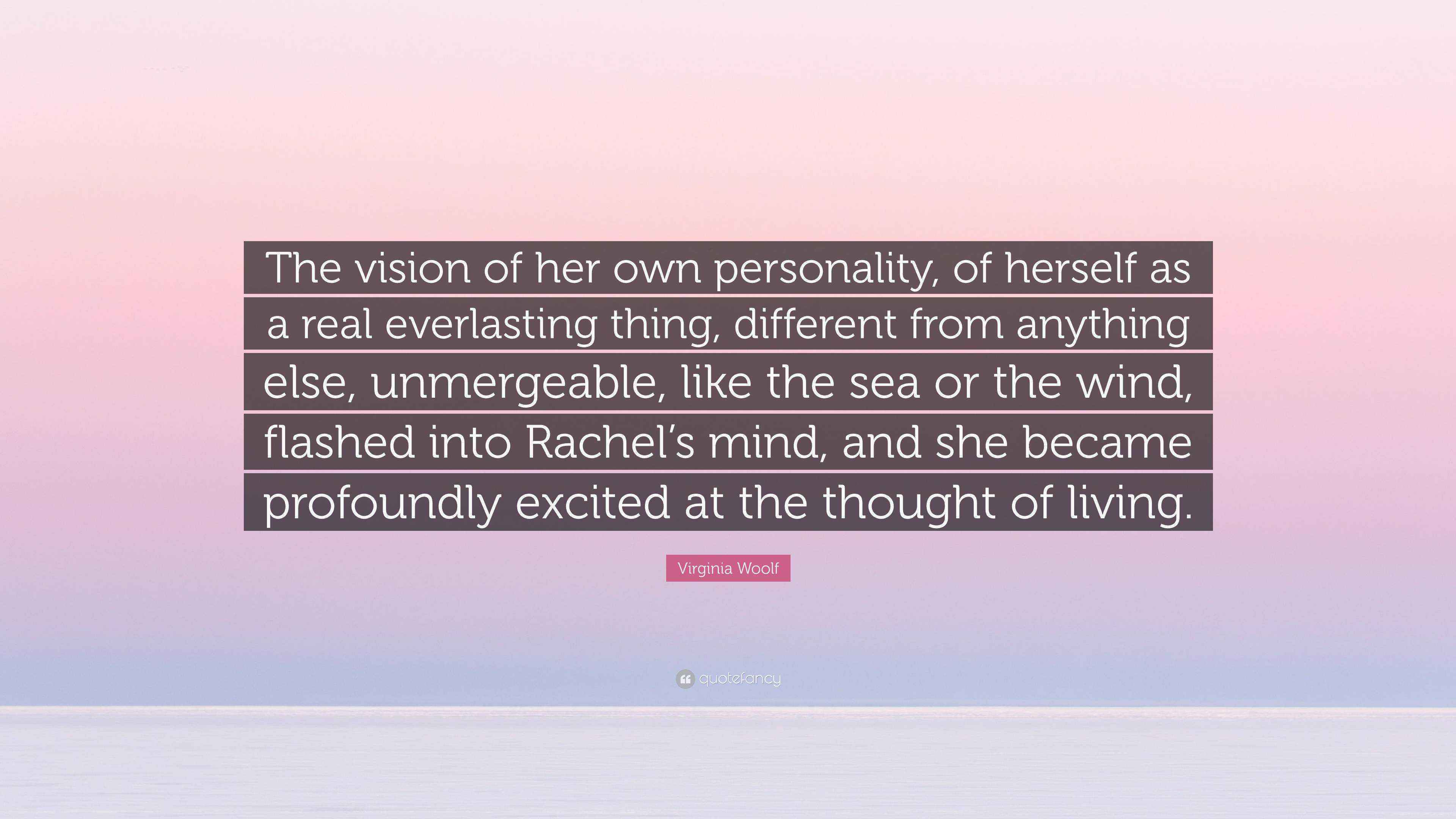 Virginia Woolf Quote: “The vision of her own personality, of herself as ...