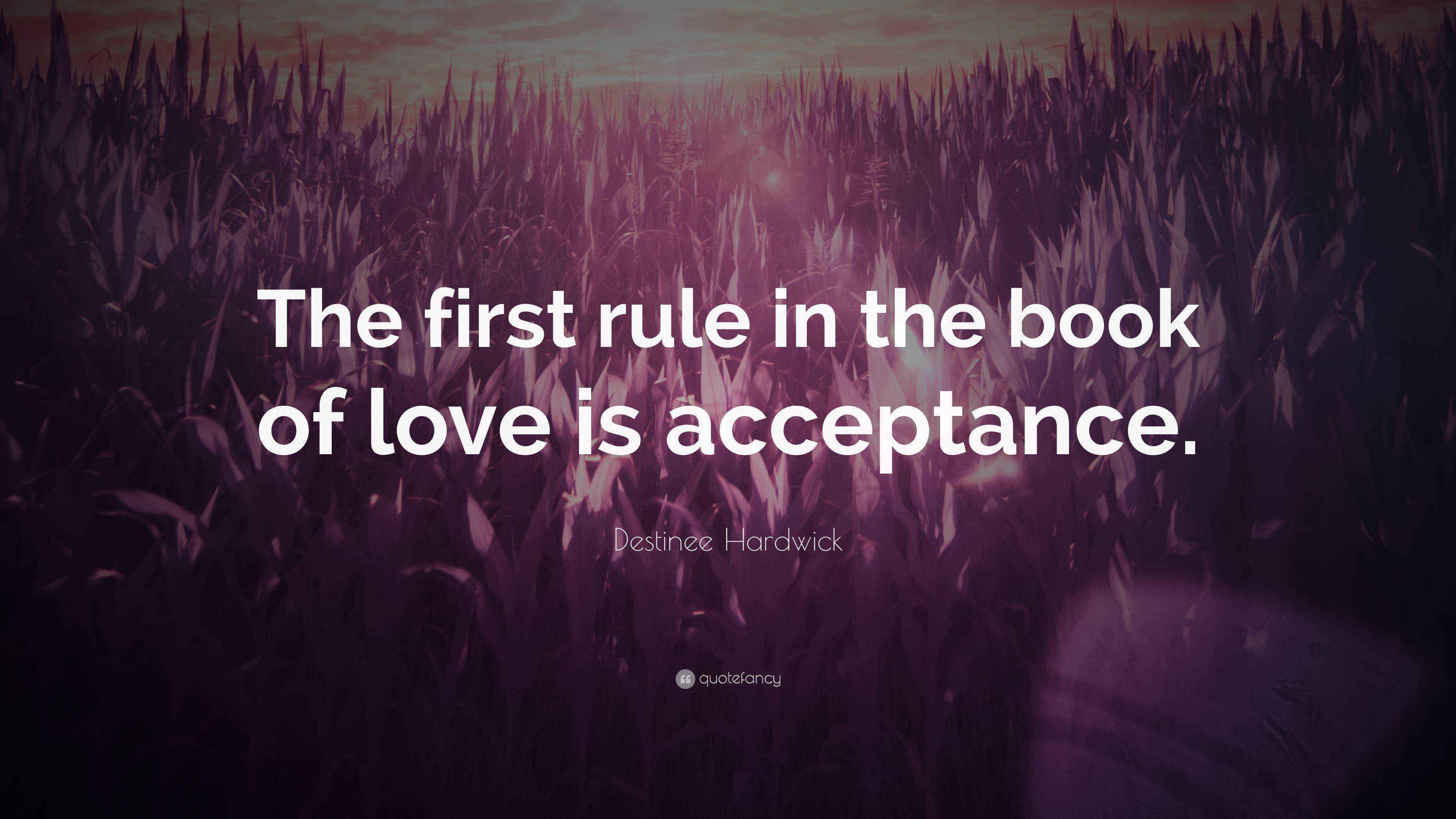 Destinee Hardwick Quote: “The first rule in the book of love is ...