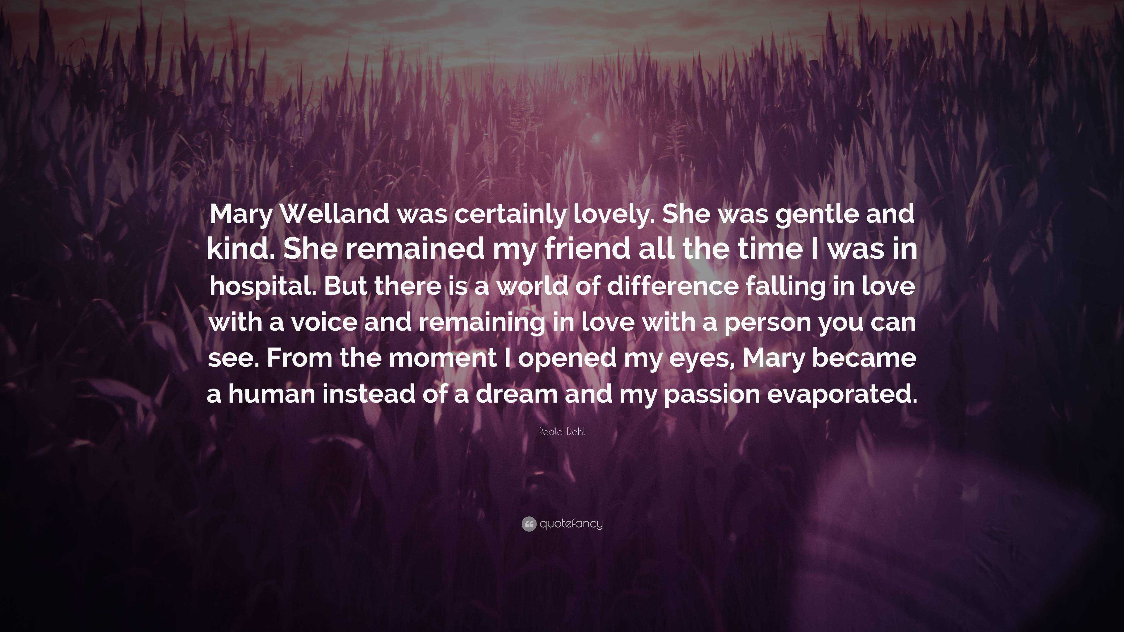 Roald Dahl Quote: “Mary Welland was certainly lovely. She was gentle ...