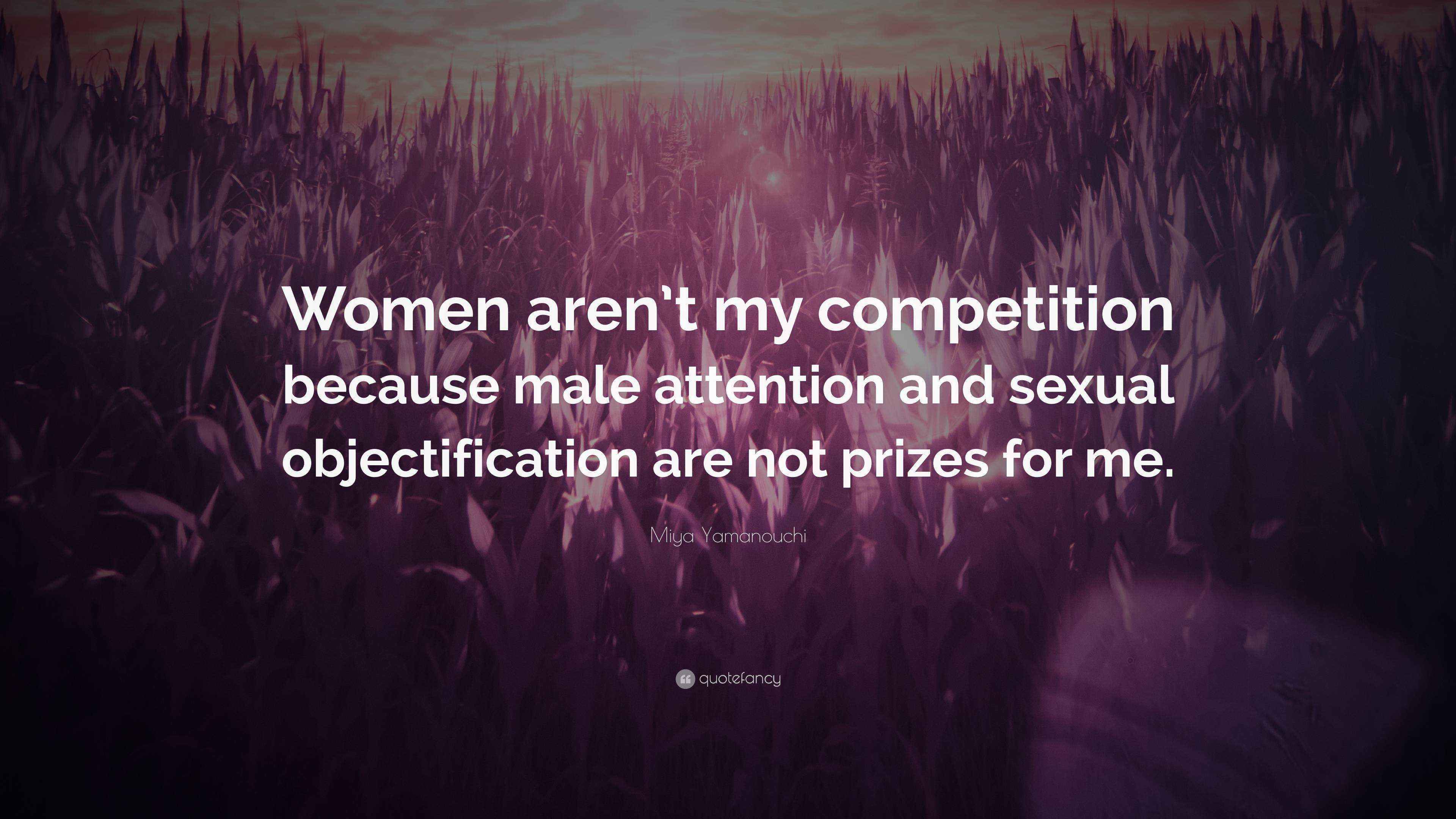 Miya Yamanouchi Quote: “Women aren’t my competition because male ...
