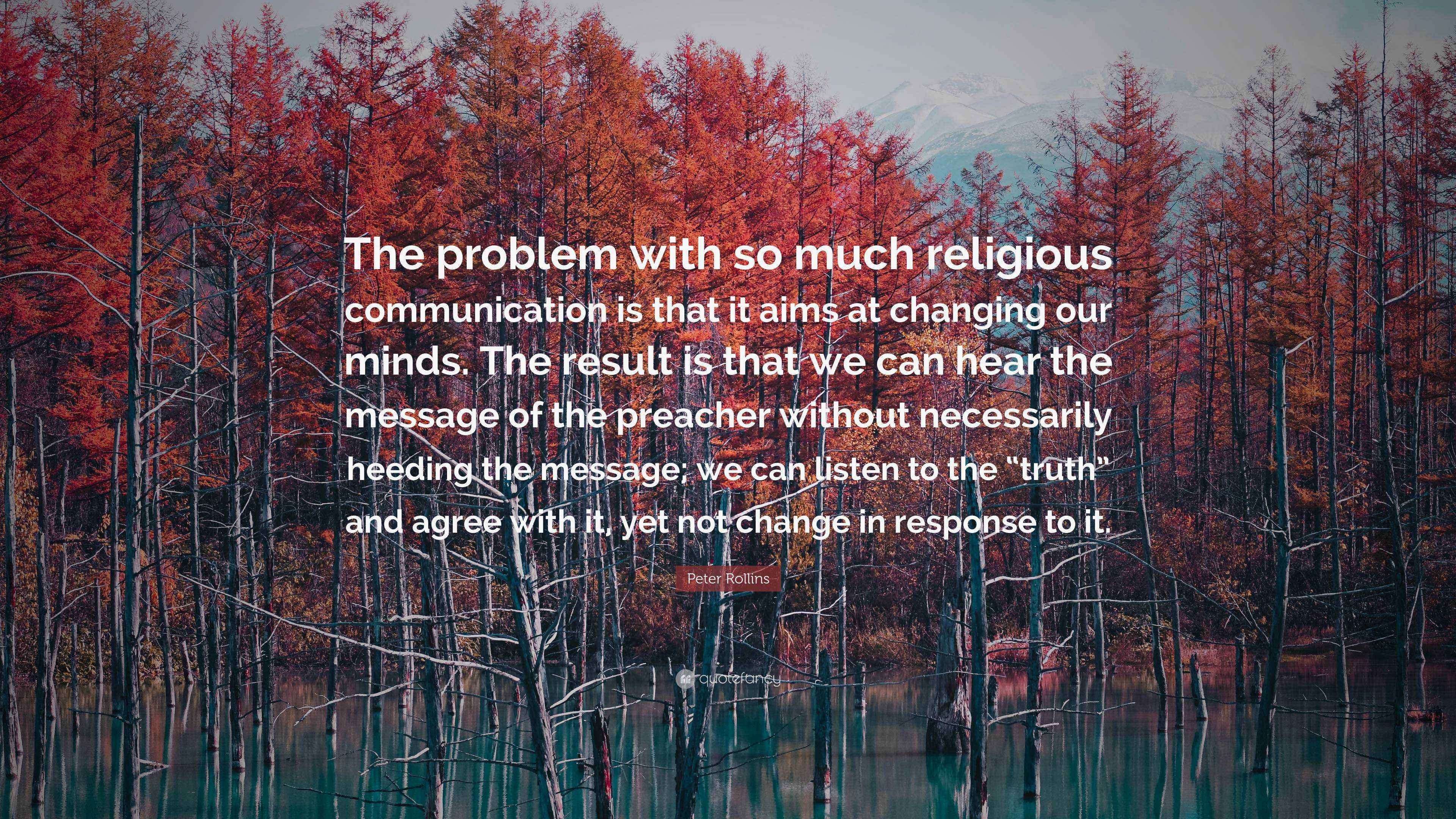 Peter Rollins Quote: “The problem with so much religious communication ...