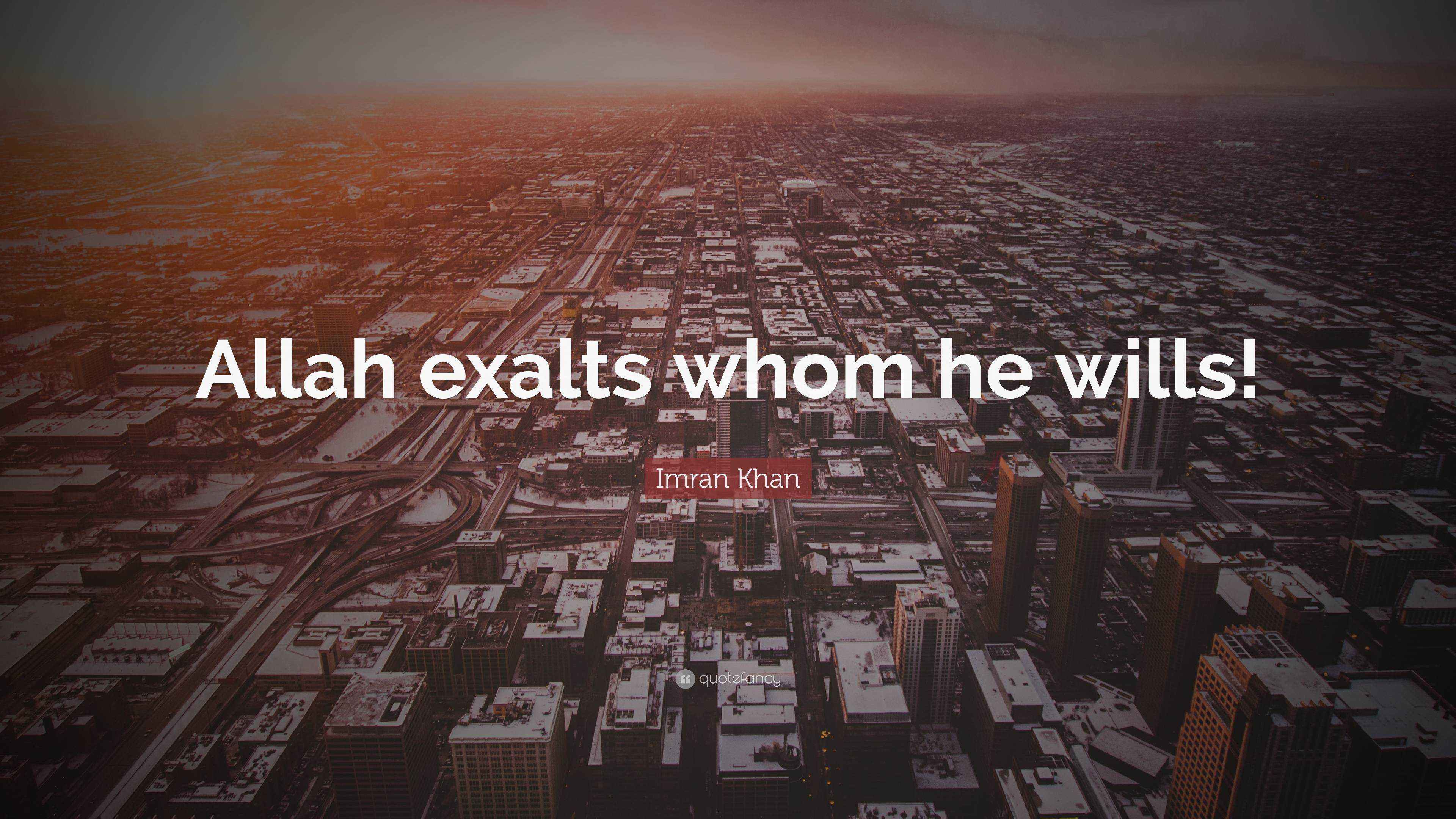 Imran Khan Quote: “Allah exalts whom he wills!”