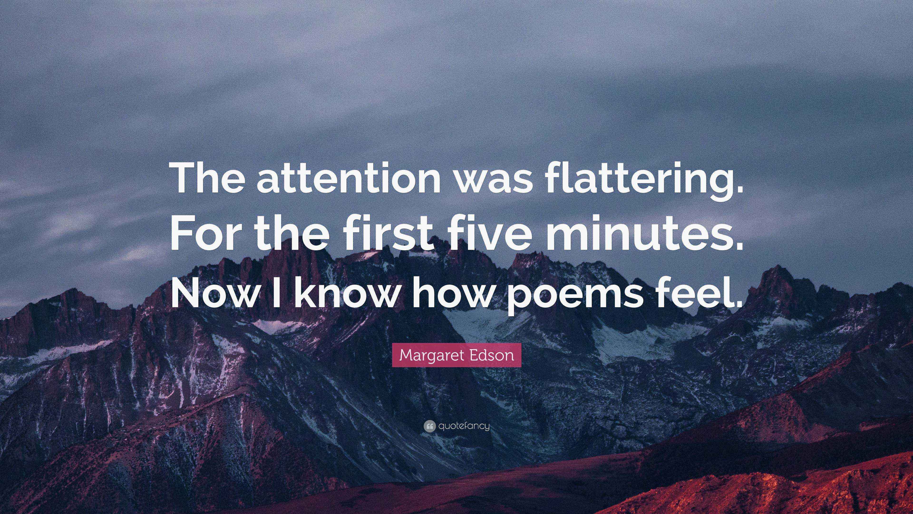 Margaret Edson Quote: “The attention was flattering. For the first five ...