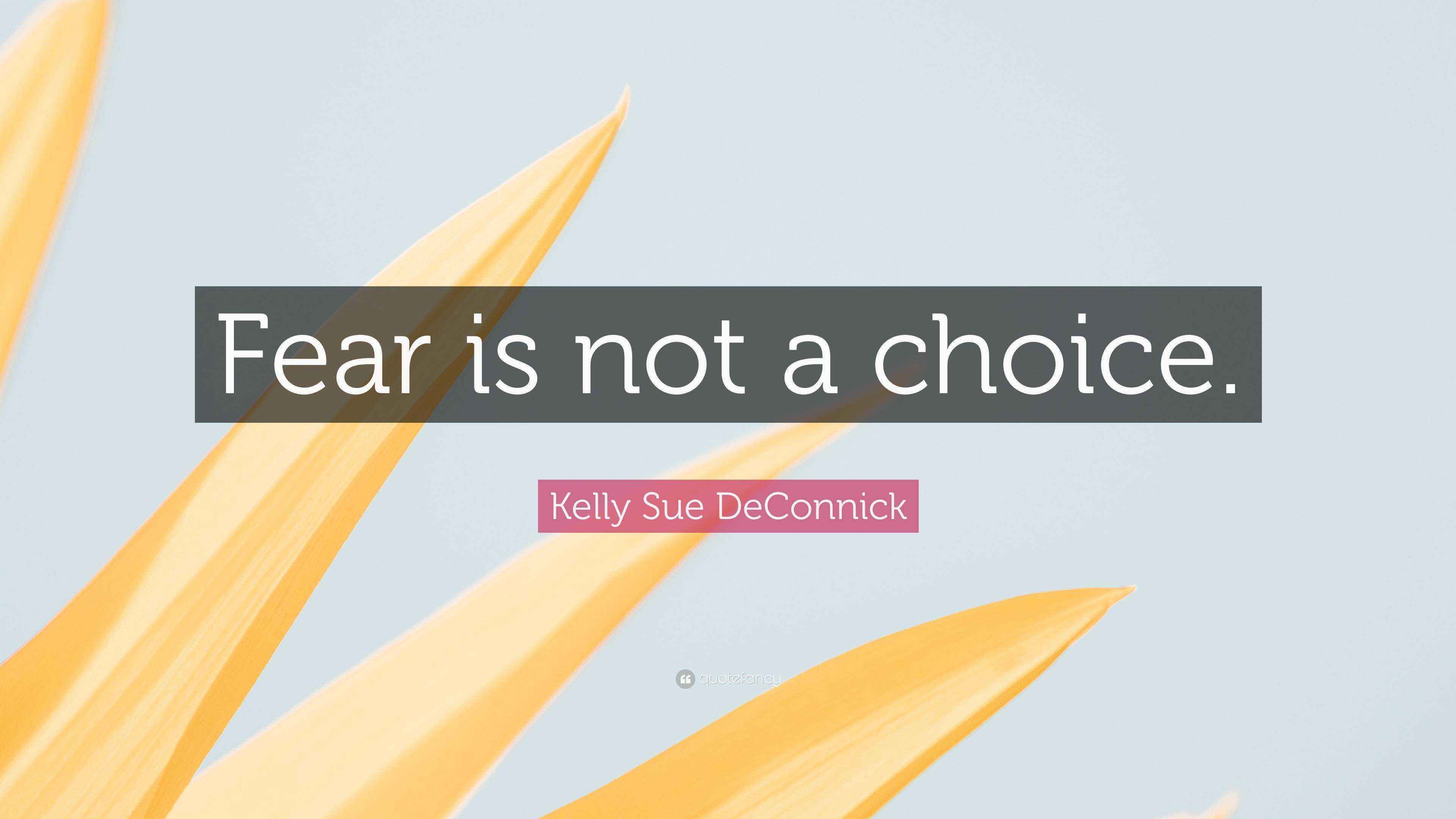Kelly Sue DeConnick Quote: “Fear is not a choice.”
