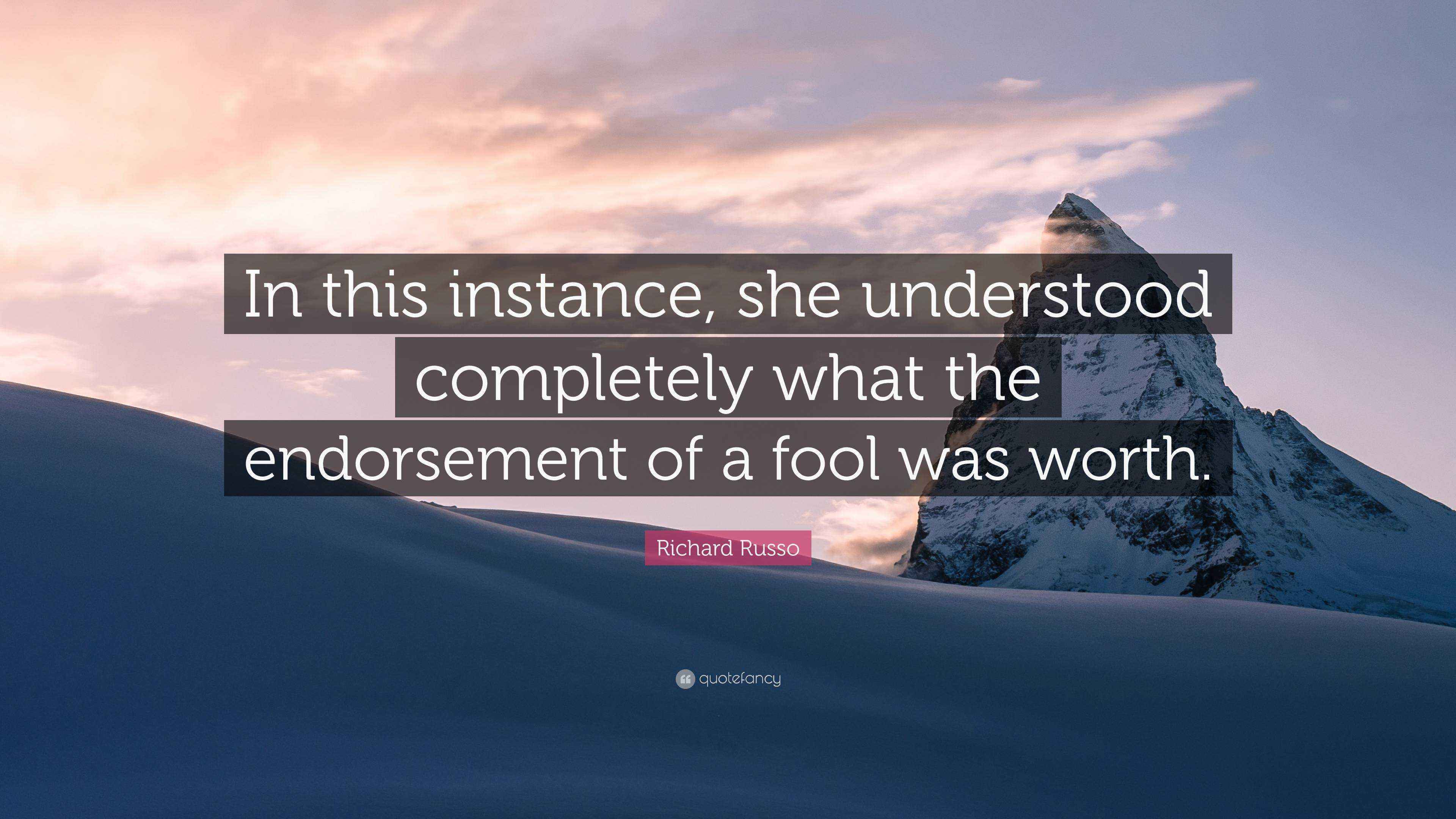 Richard Russo Quote: “In this instance, she understood completely what ...