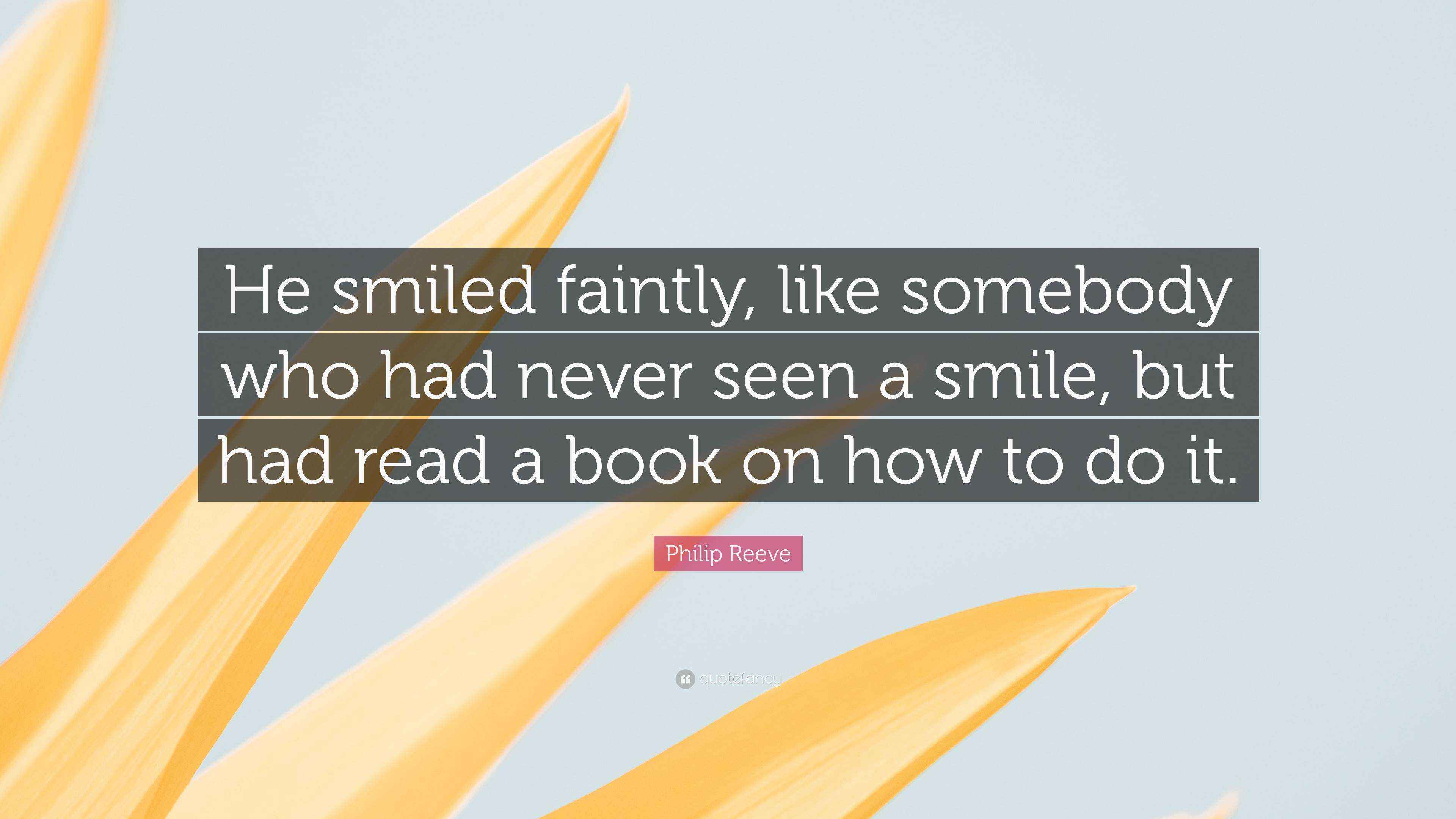Philip Reeve Quote: “He smiled faintly, like somebody who had never ...