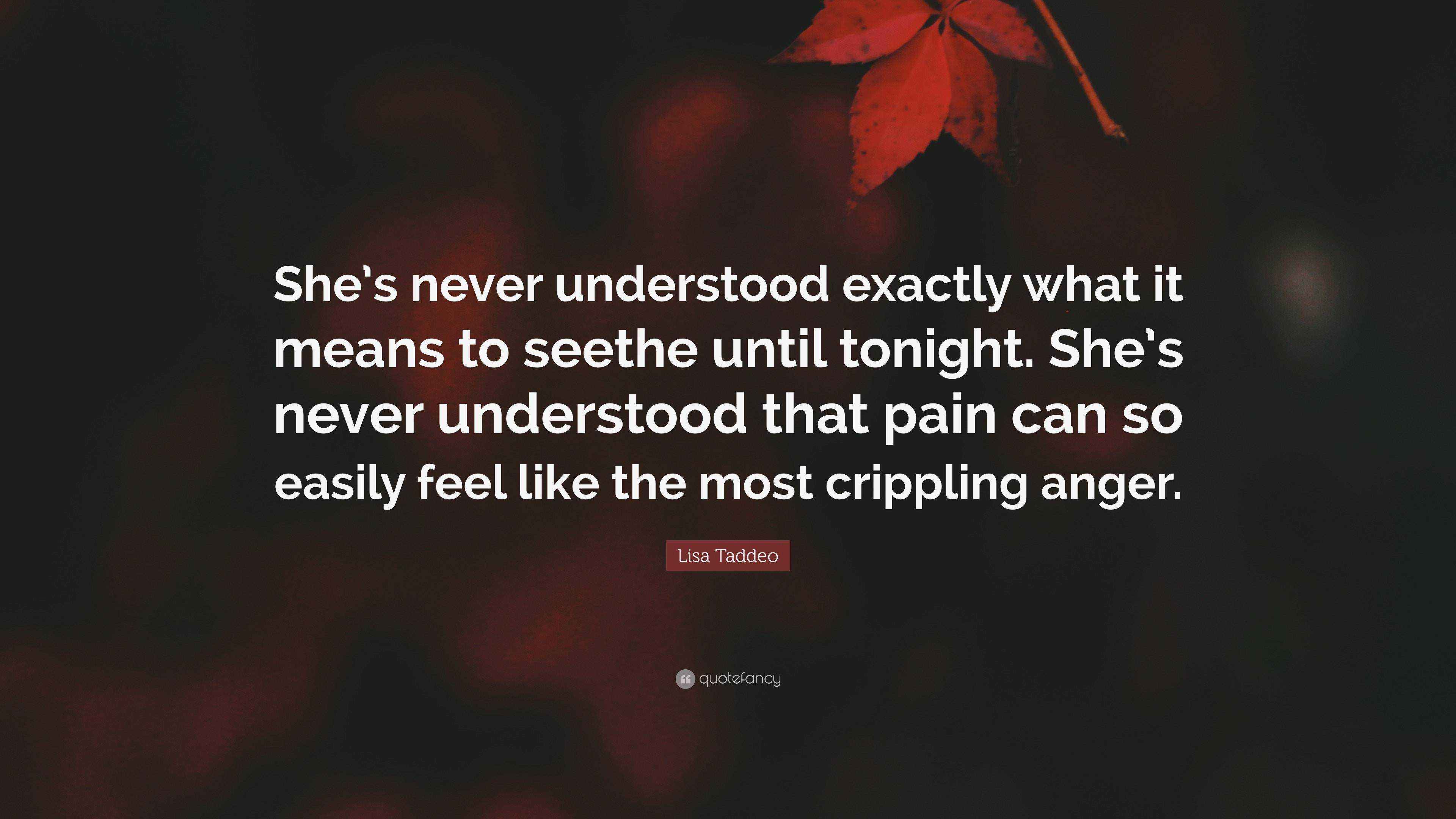 Lisa Taddeo Quote: “She’s never understood exactly what it means to ...