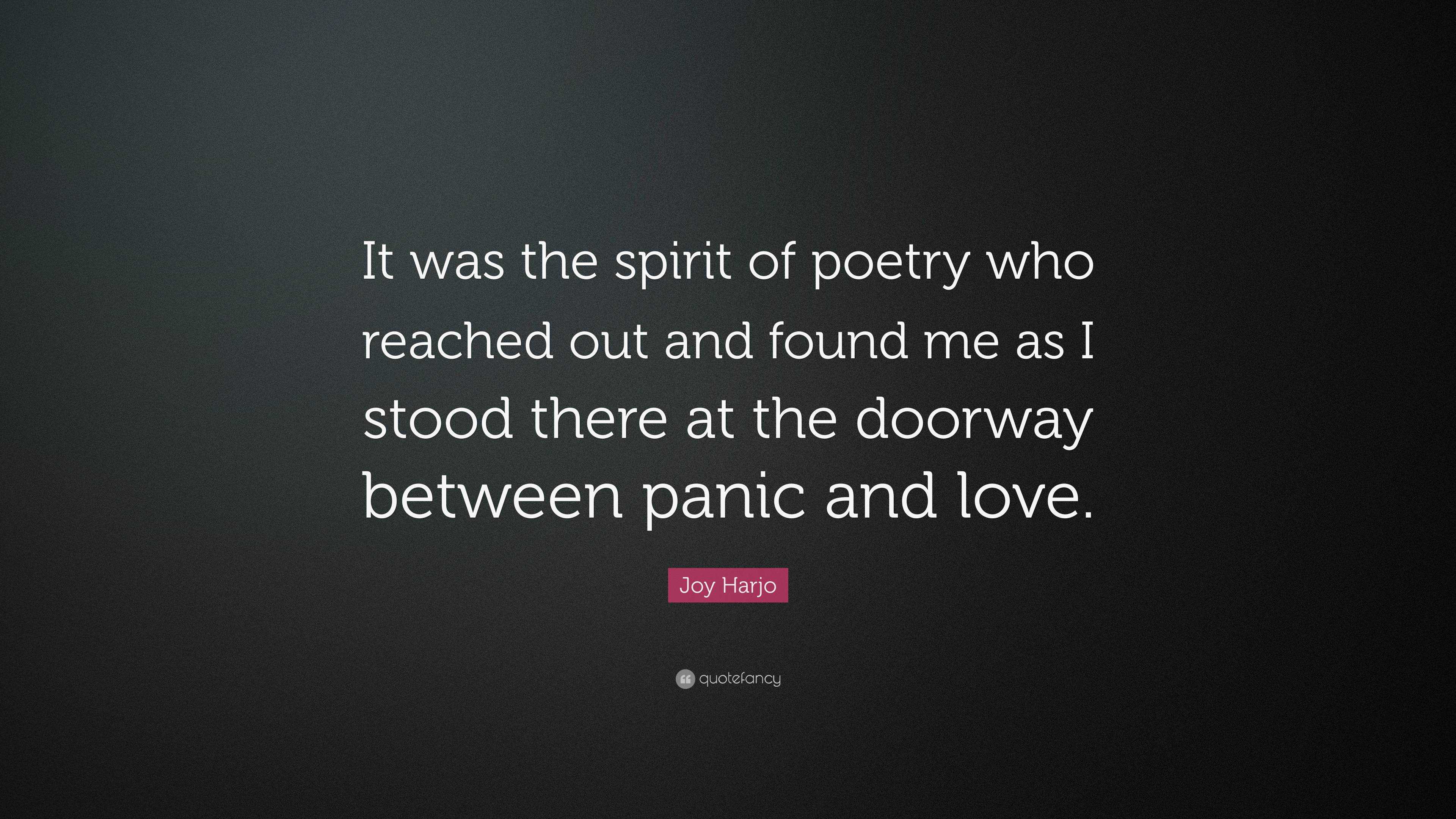 Joy Harjo Quote: “It was the spirit of poetry who reached out and found ...