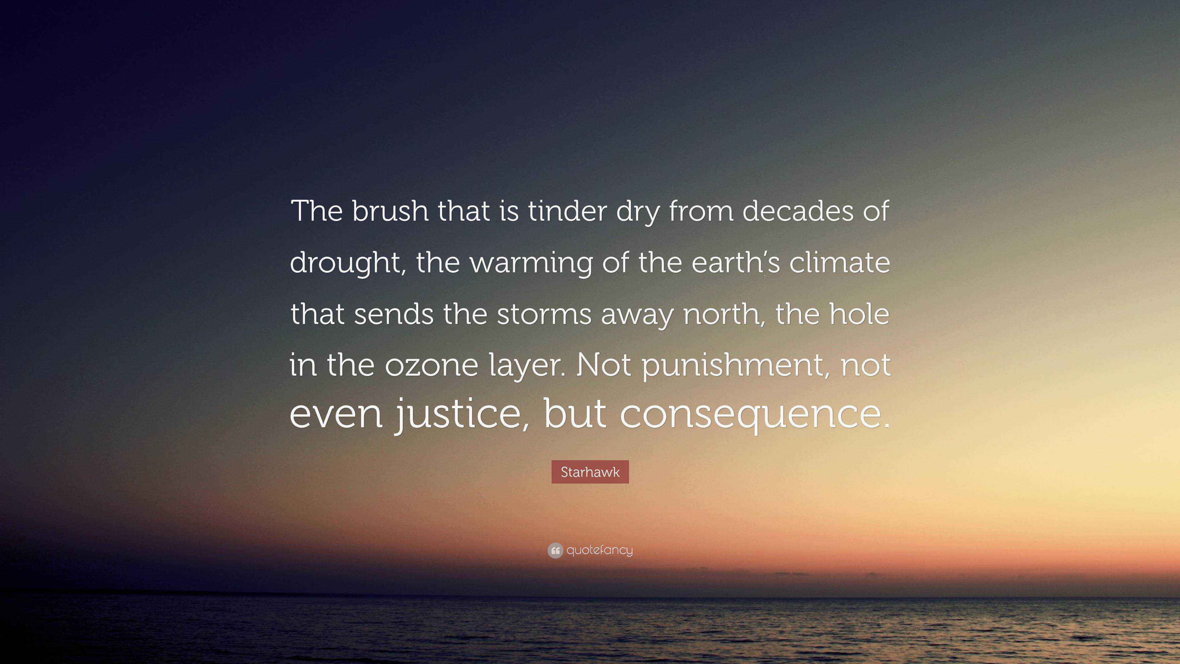 Starhawk Quote: “The brush that is tinder dry from decades of drought ...