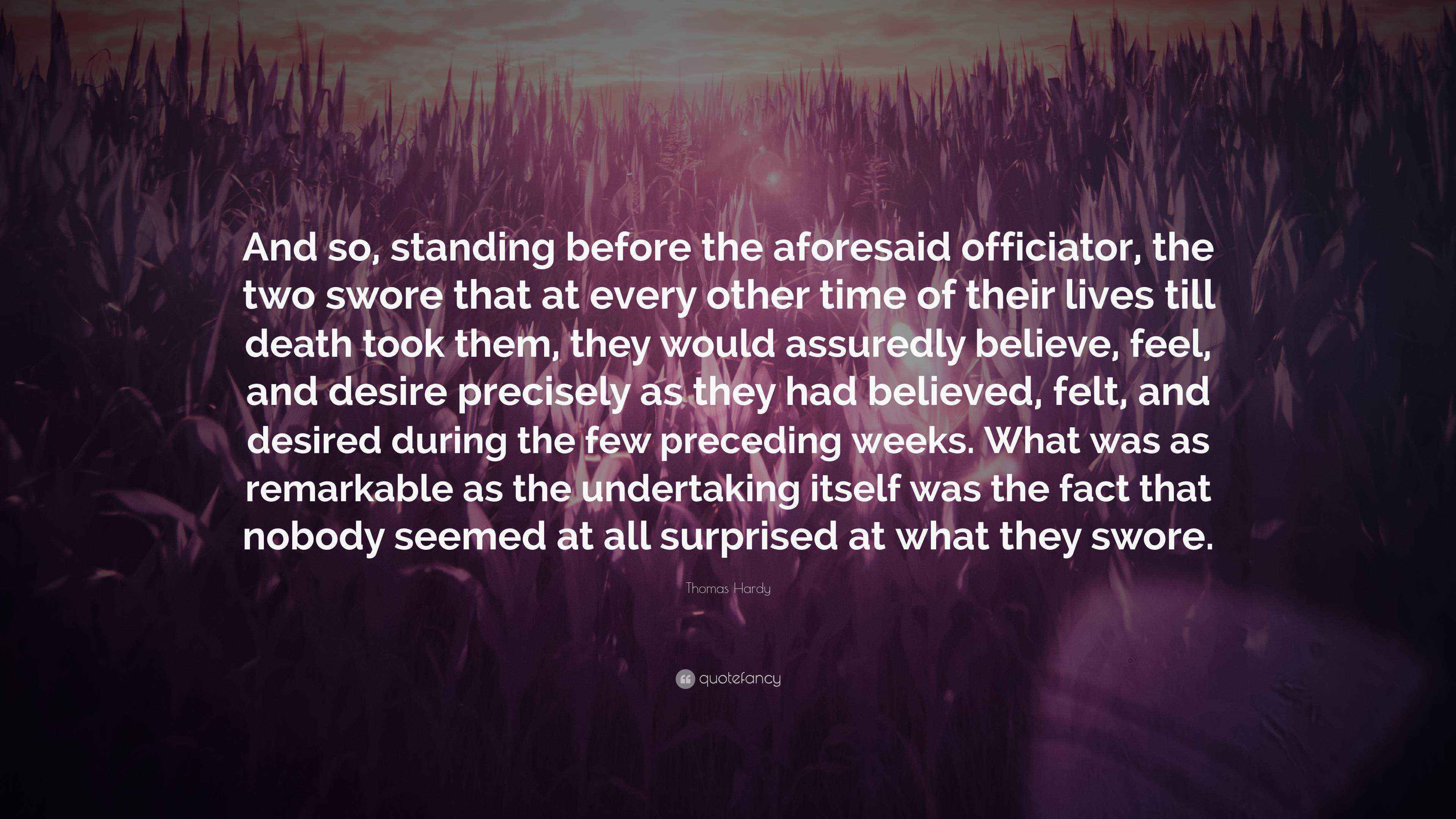 Thomas Hardy Quote: “And so, standing before the aforesaid officiator ...