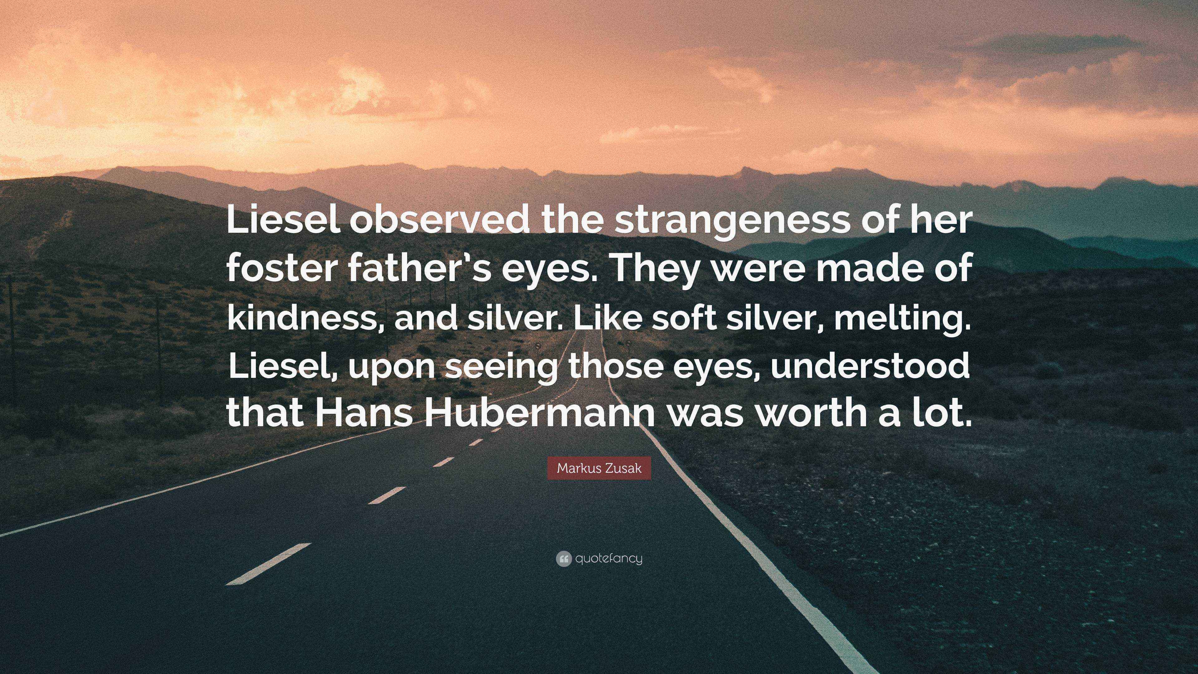 Markus Zusak Quote: “Liesel observed the strangeness of her foster ...