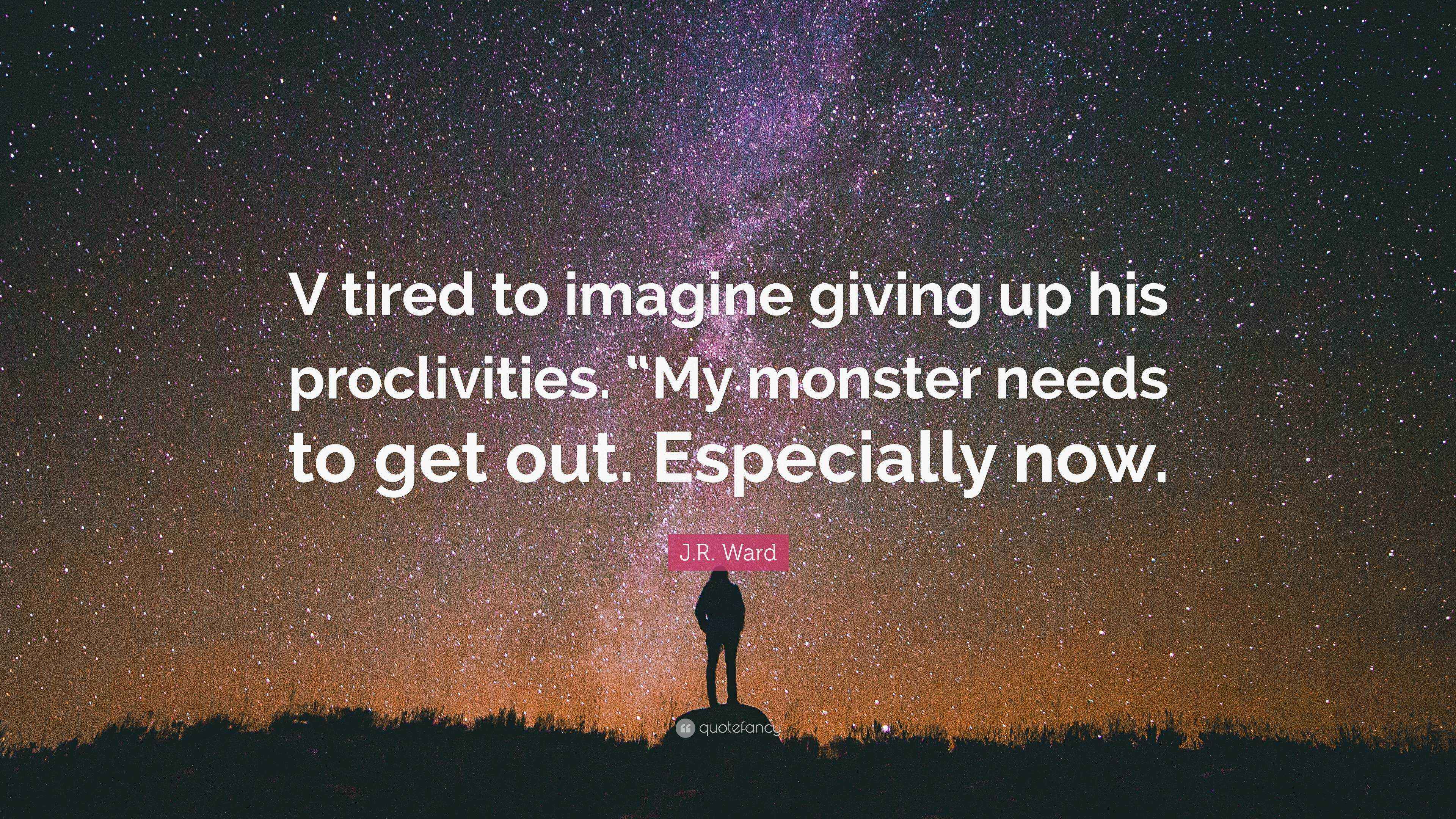 J.R. Ward Quote: “V tired to imagine giving up his proclivities. “My ...