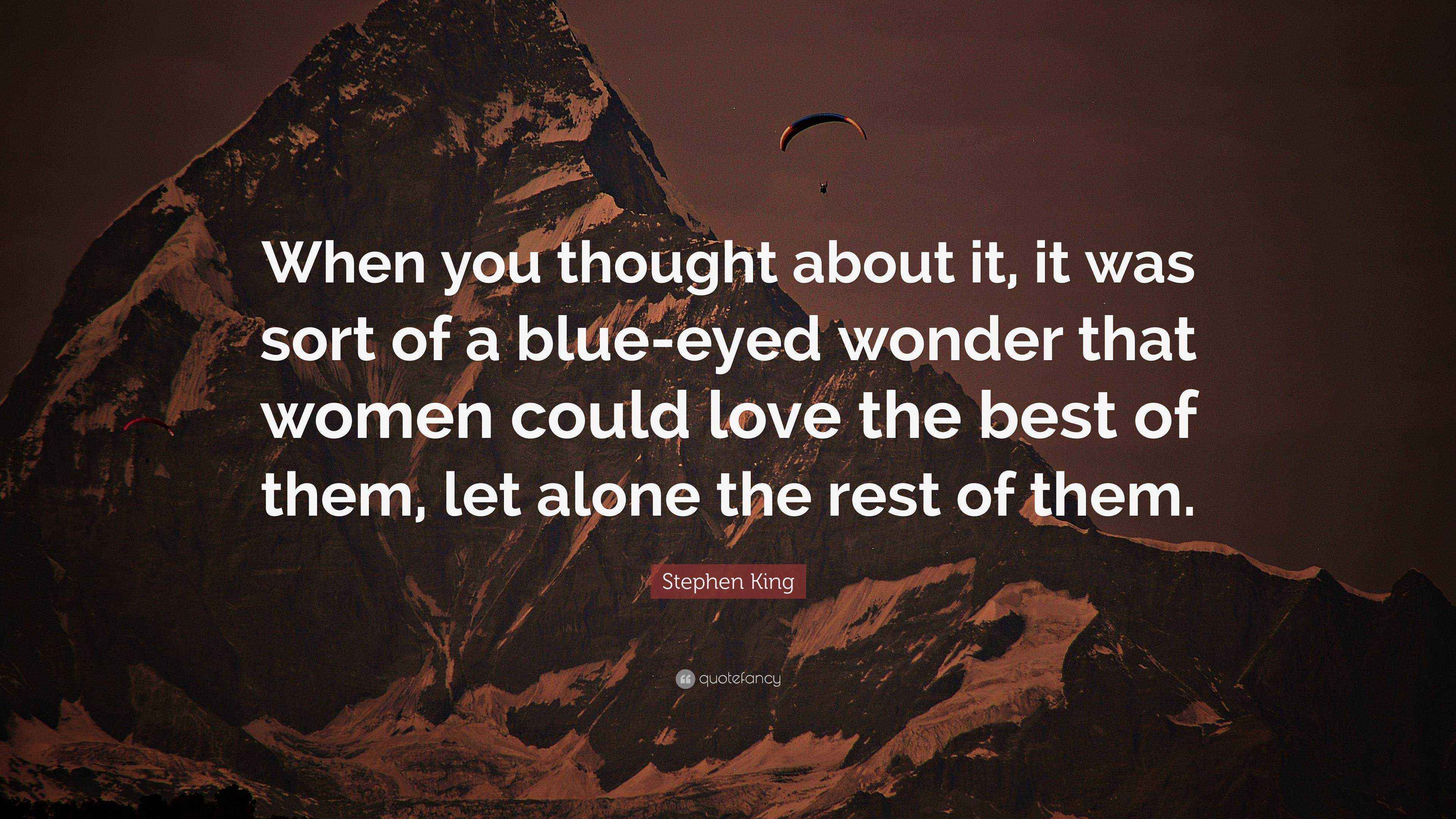 Stephen King Quote: “When you thought about it, it was sort of a blue ...