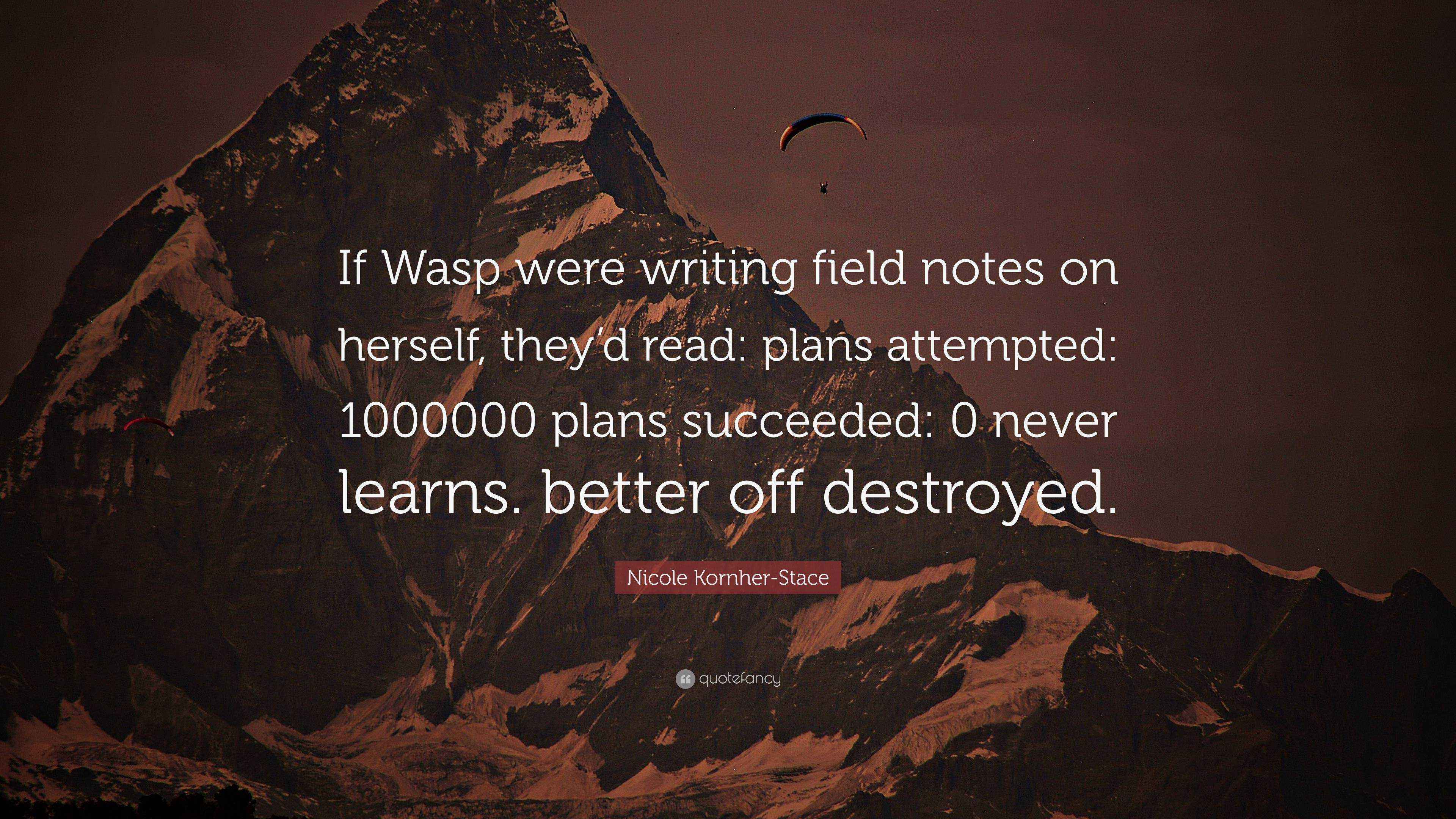 Nicole Kornher-Stace Quote: “If Wasp were writing field notes on ...