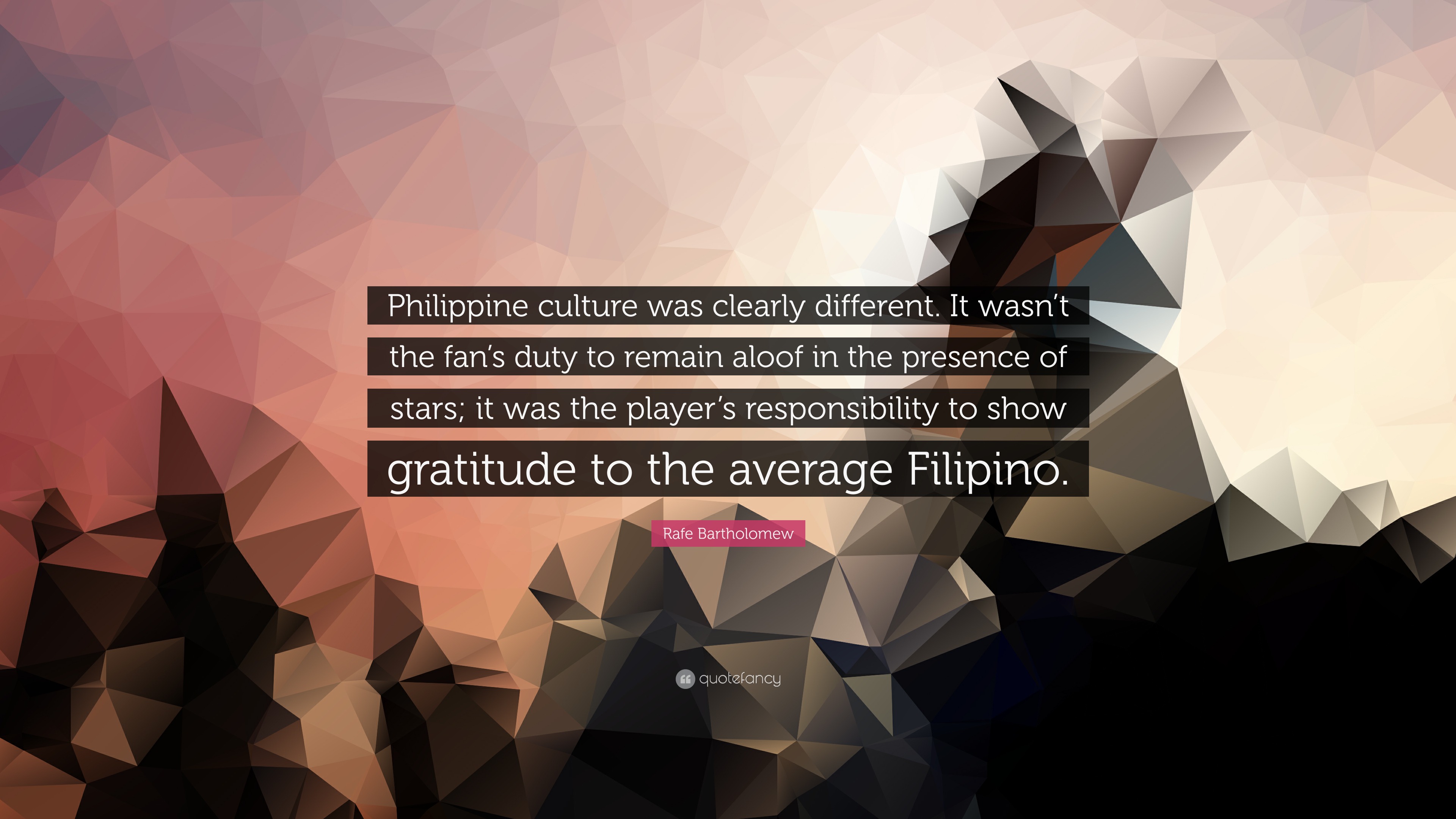Rafe Bartholomew Quote: “Philippine culture was clearly different. It ...