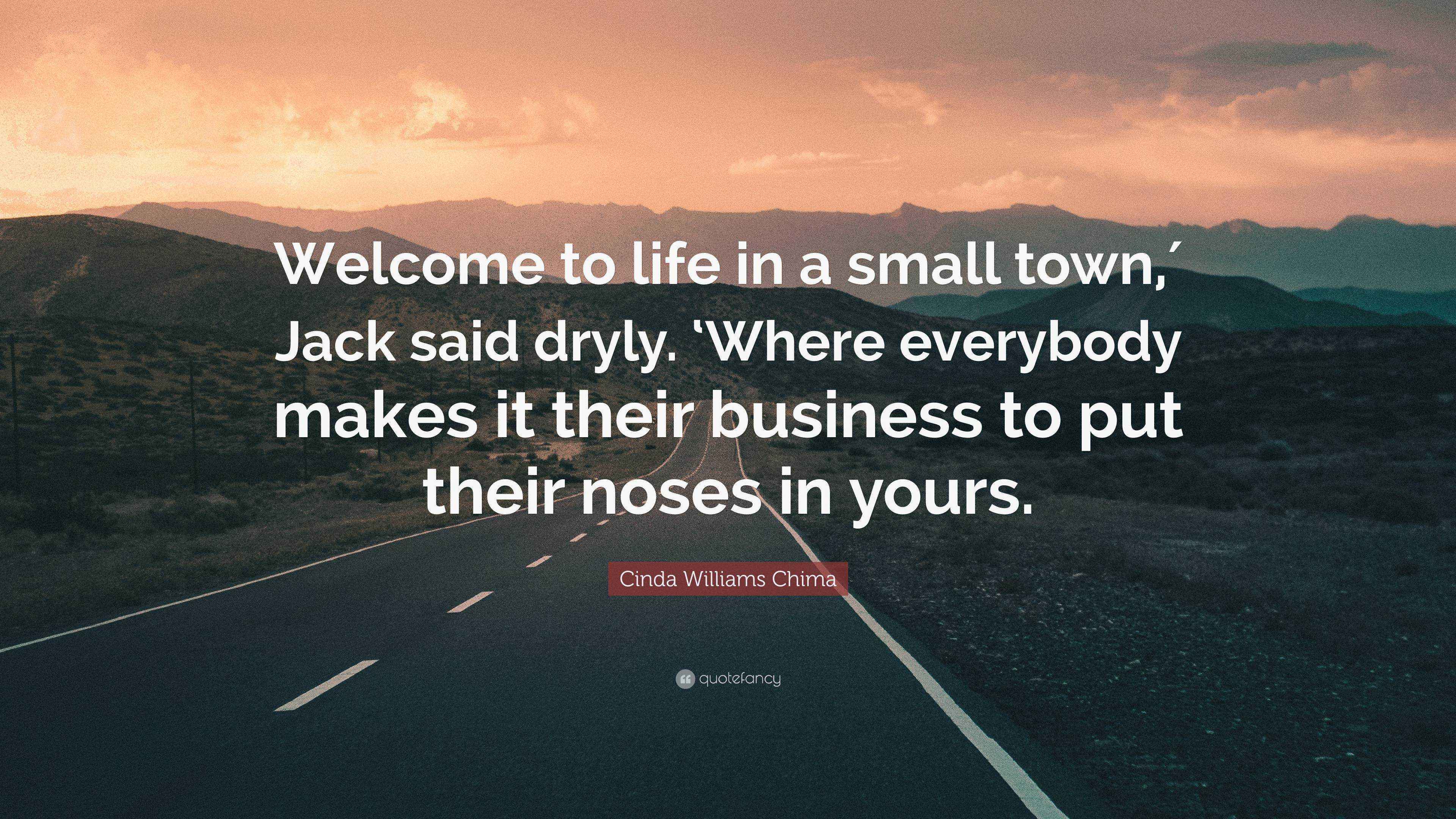 Cinda Williams Chima Quote: “Welcome to life in a small town,′ Jack ...
