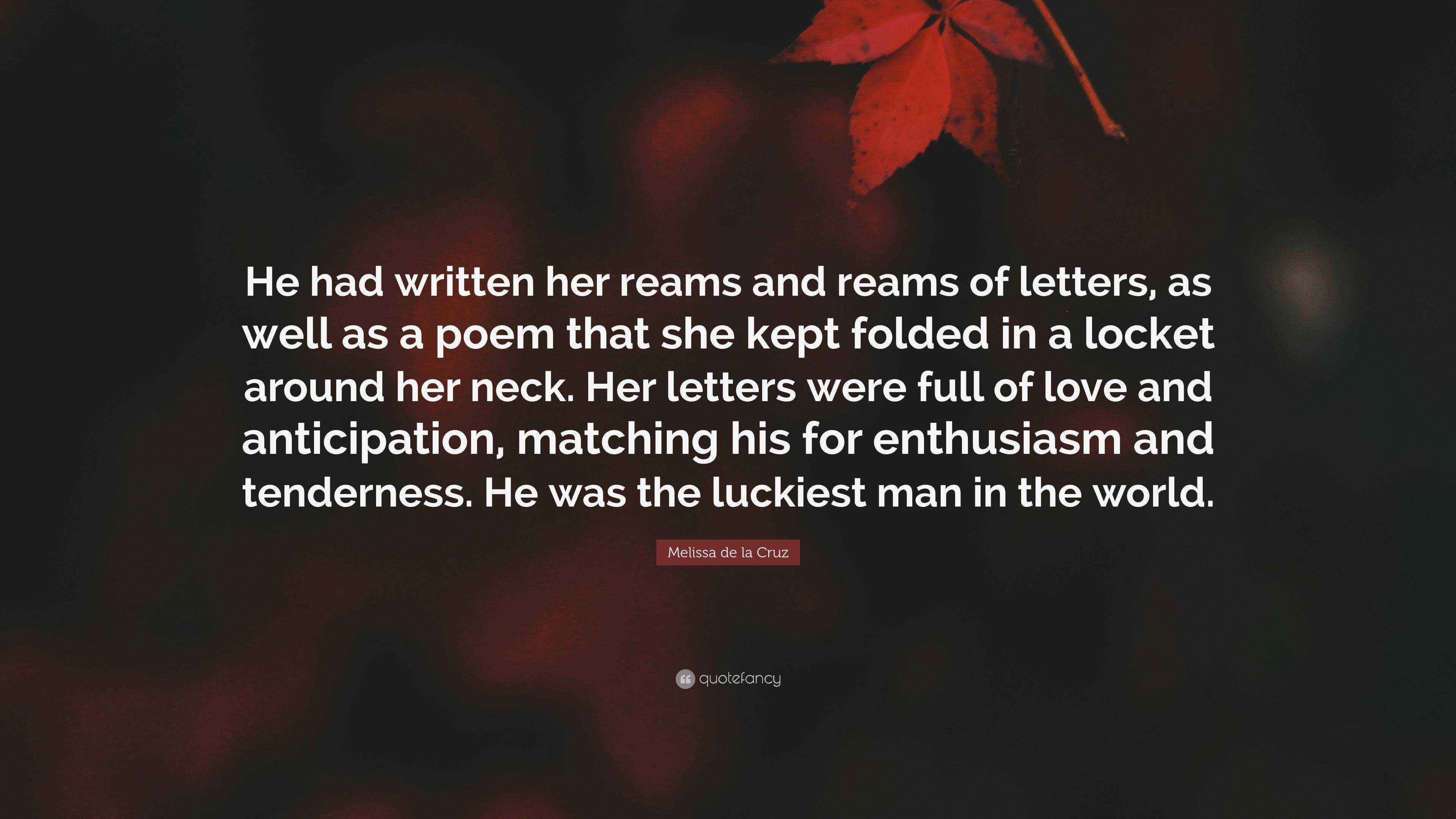 Melissa de la Cruz Quote: “He had written her reams and reams of ...