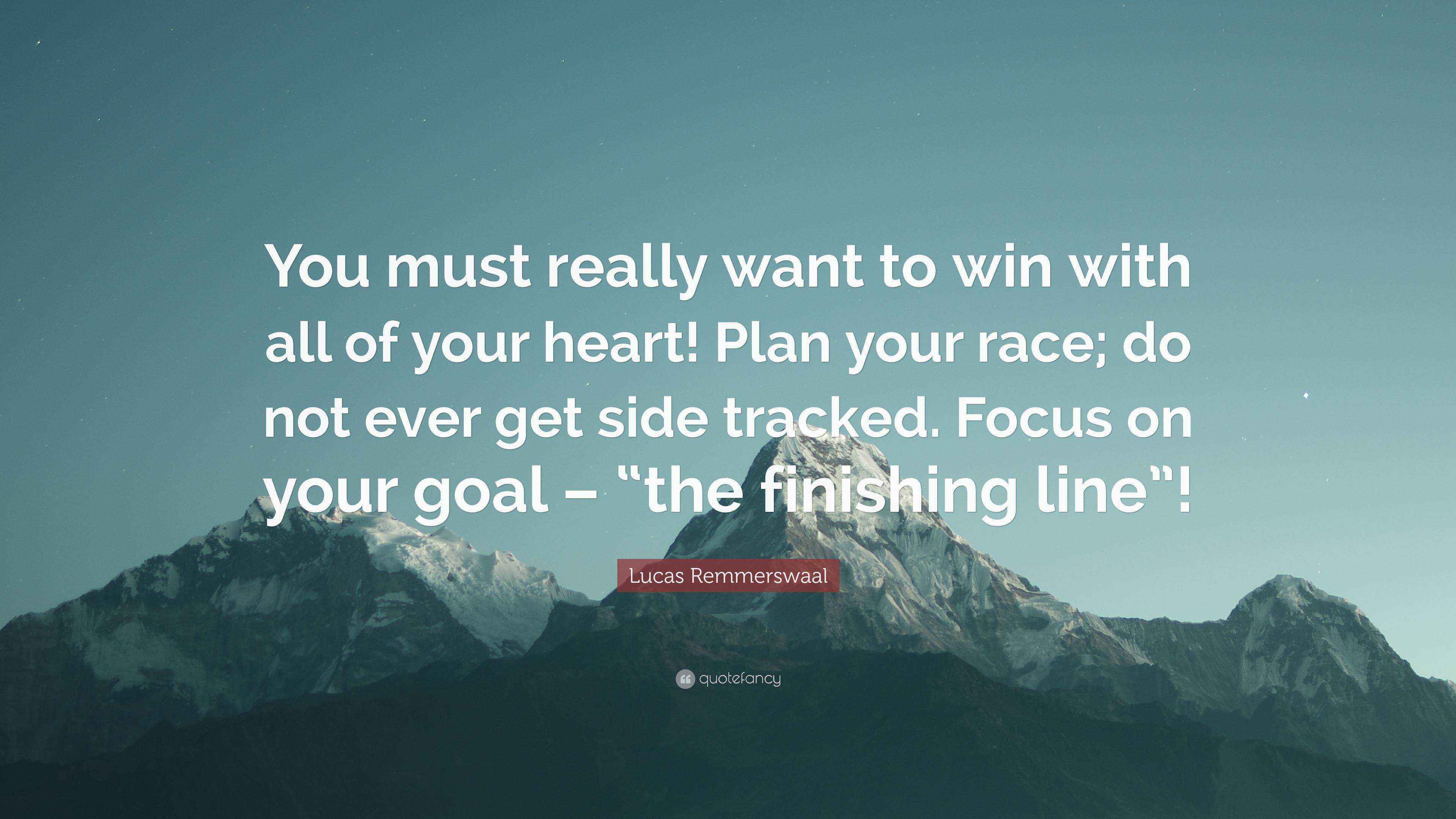 Lucas Remmerswaal Quote: “You must really want to win with all of your ...