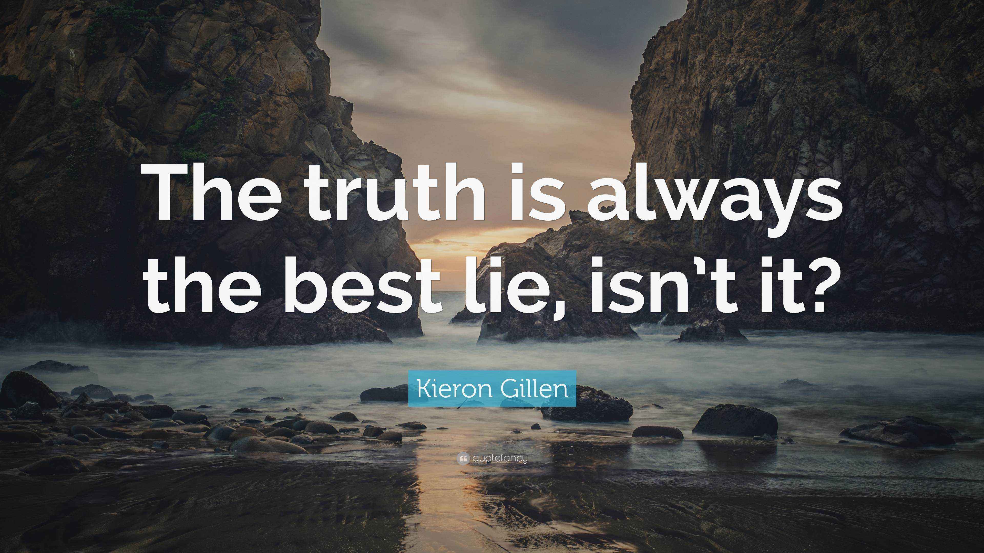 Kieron Gillen Quote: “The truth is always the best lie, isn’t it?”