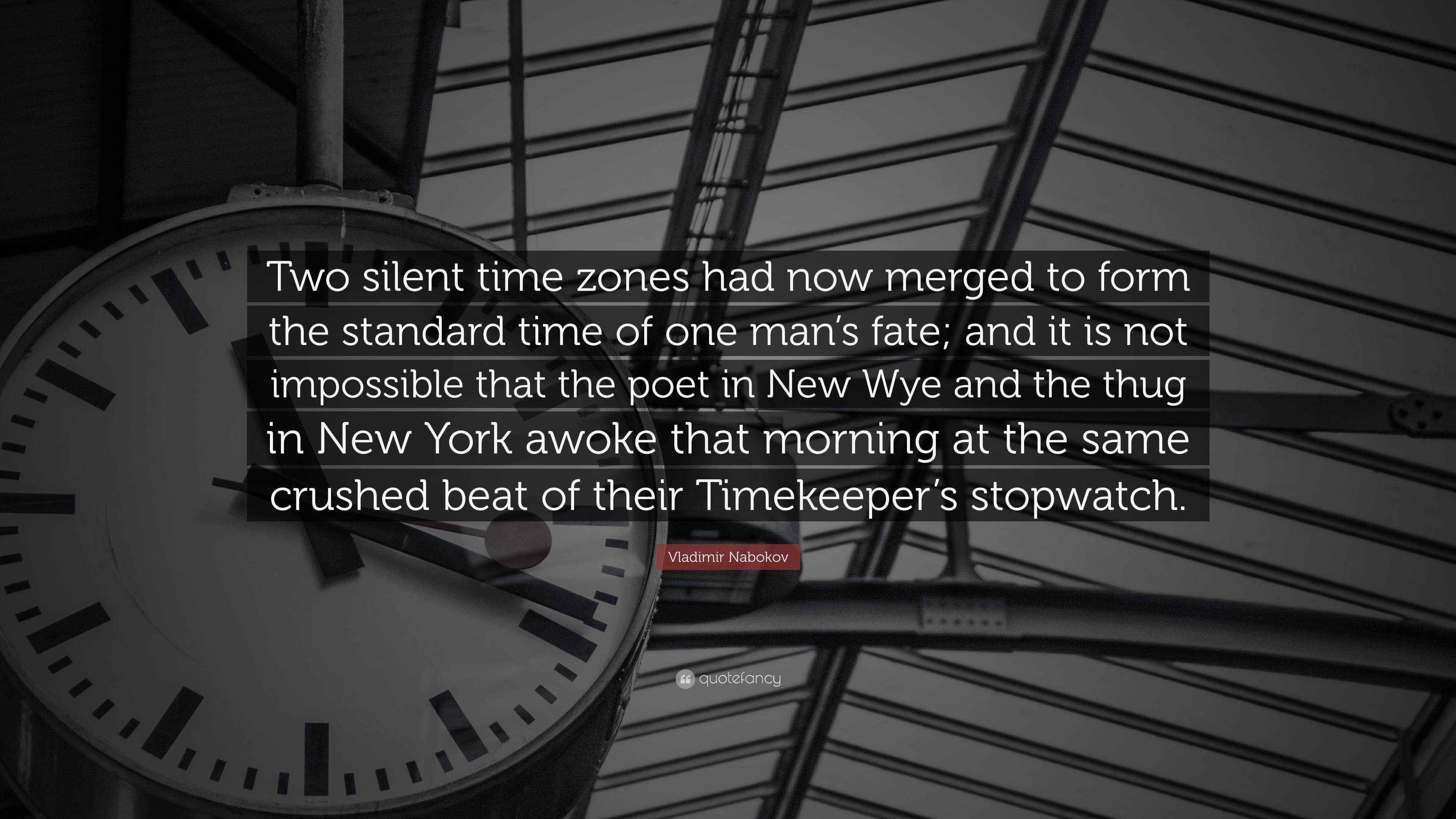 Vladimir Nabokov Quote: “Two silent time zones had now merged to form ...