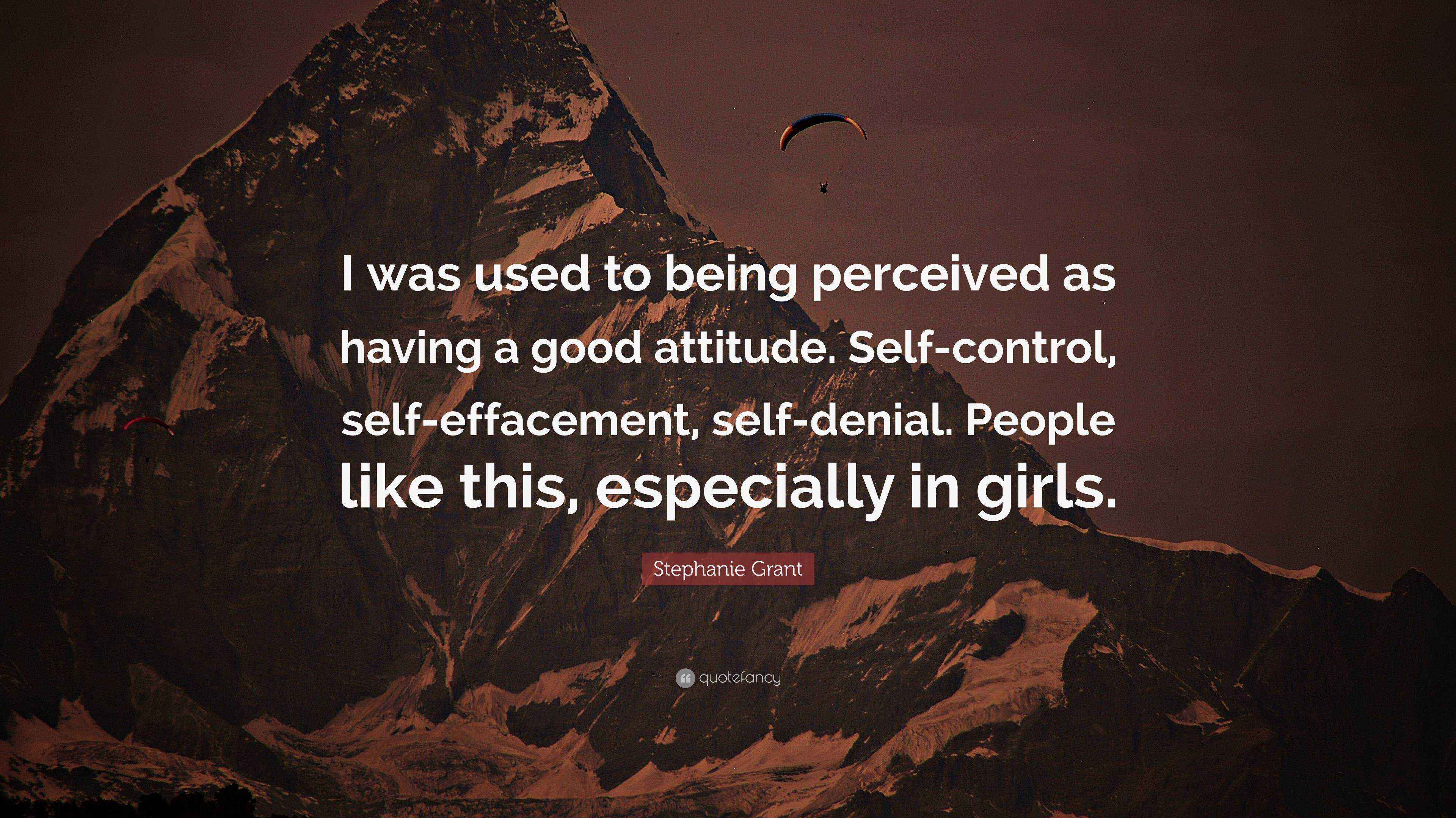 Stephanie Grant Quote: “I was used to being perceived as having a good ...