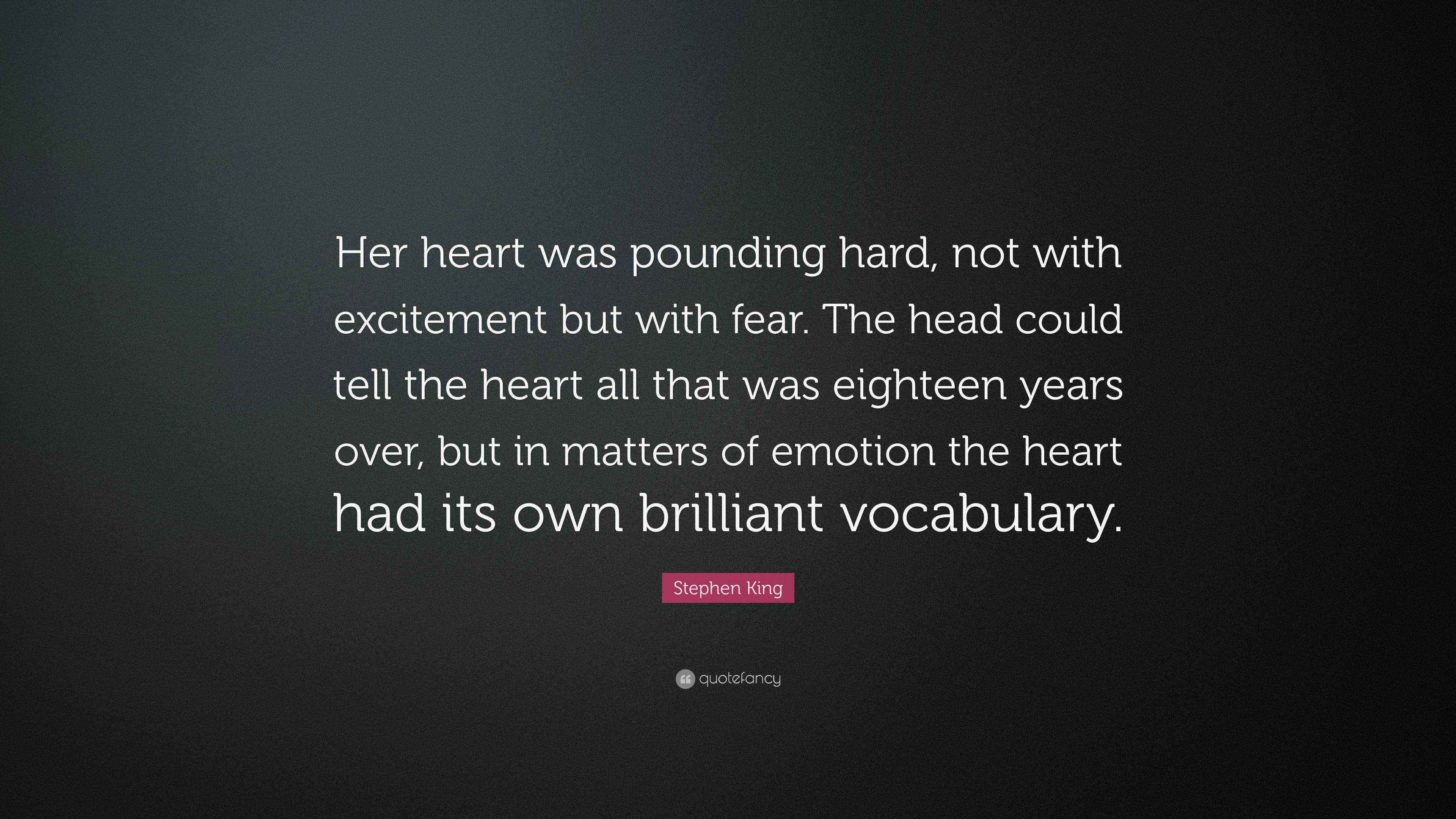 Stephen King Quote: “Her heart was pounding hard, not with excitement ...