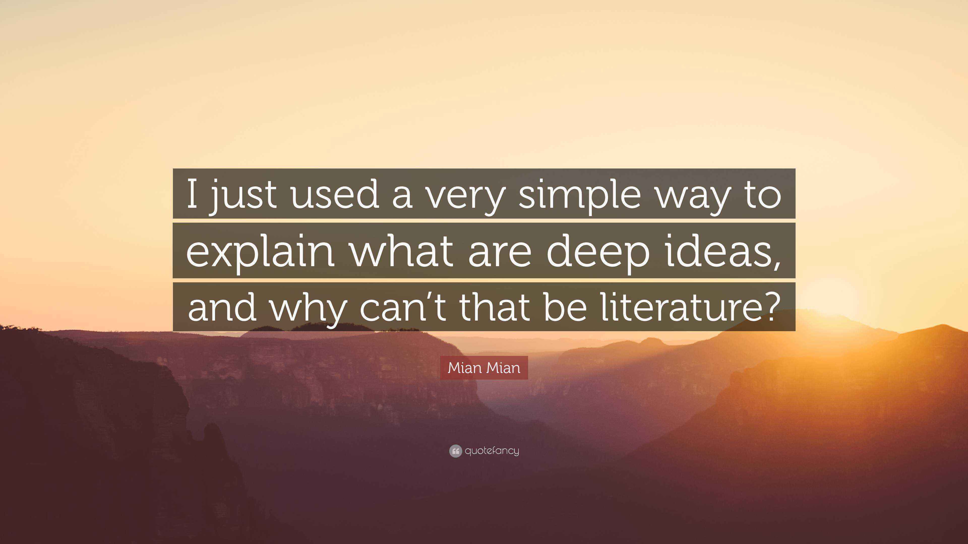 Mian Mian Quote: “I just used a very simple way to explain what are ...