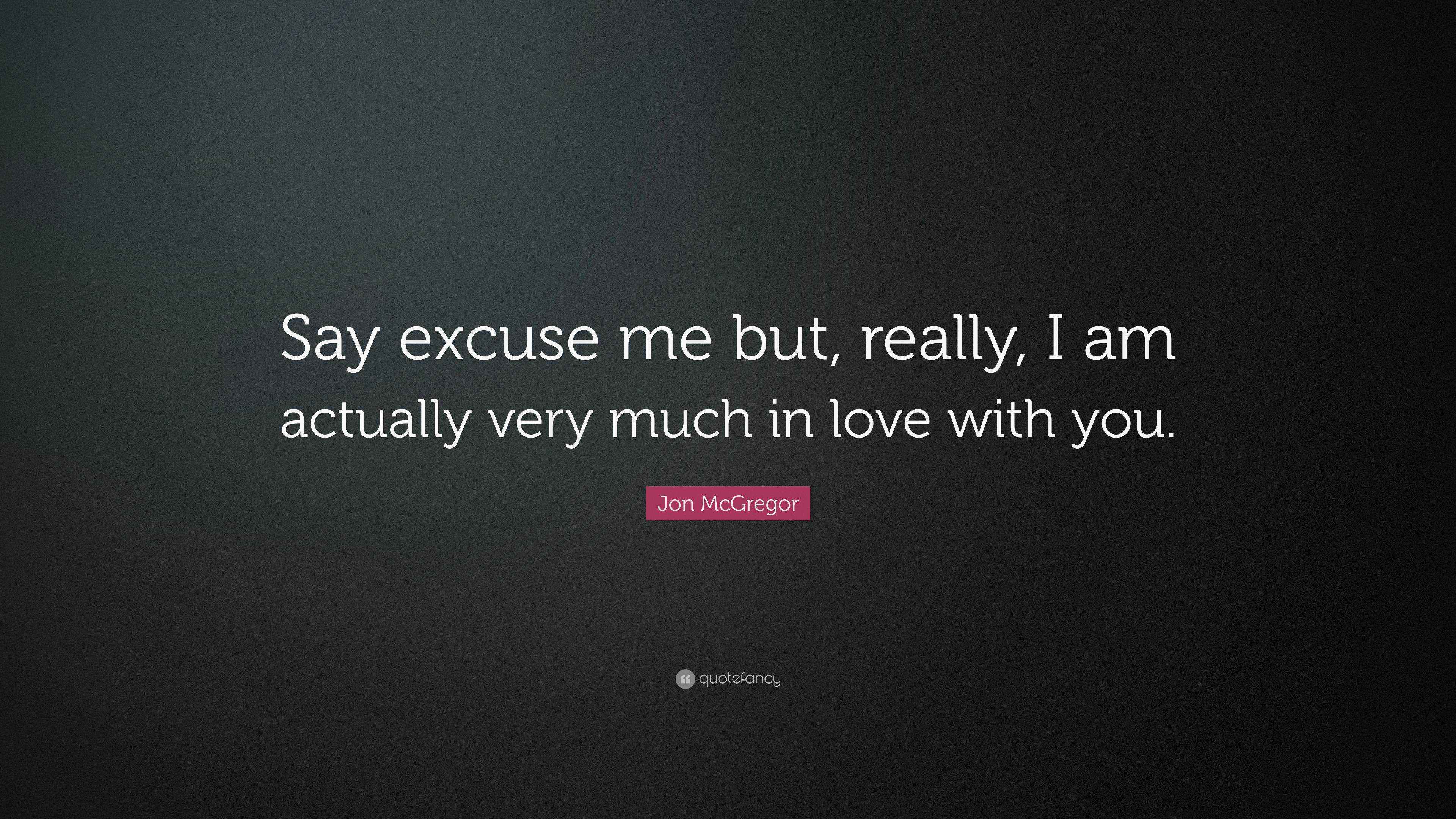 Excuse Me Quote Excuse Me For Interrupting Your Day...