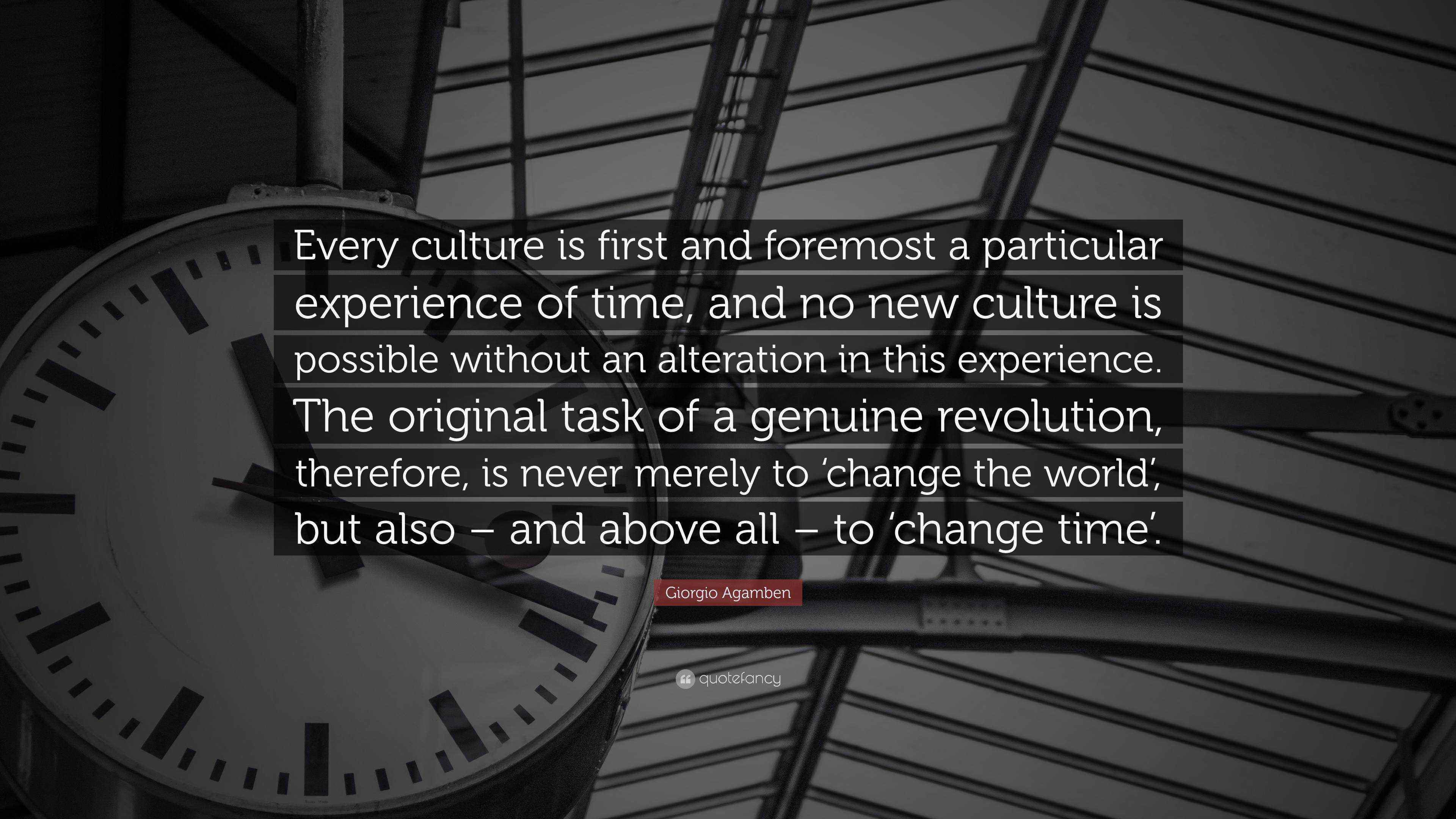 Giorgio Agamben Quote: “Every culture is first and foremost a ...