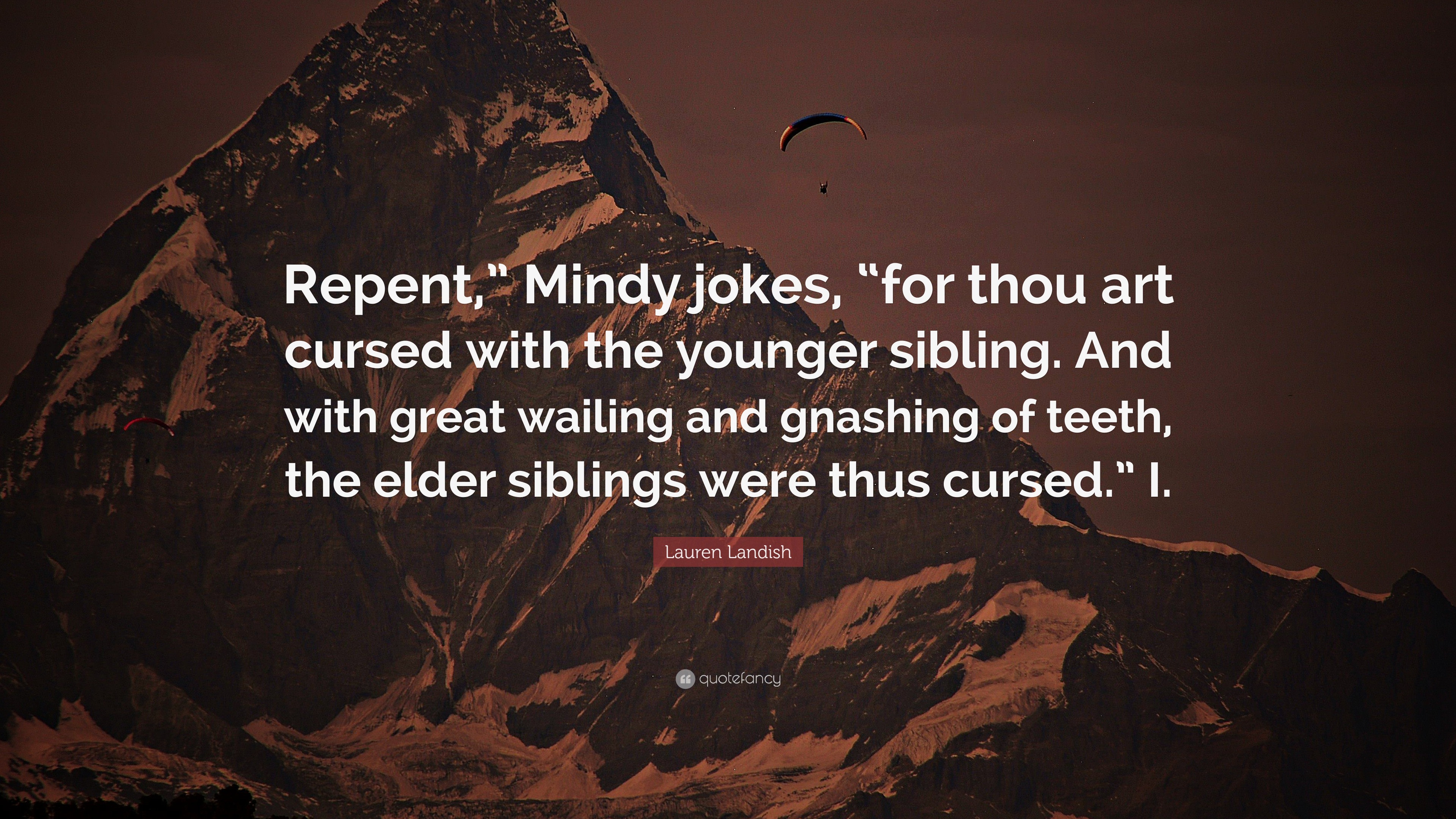 Lauren Landish Quote: “Repent,” Mindy jokes, “for thou art cursed with ...