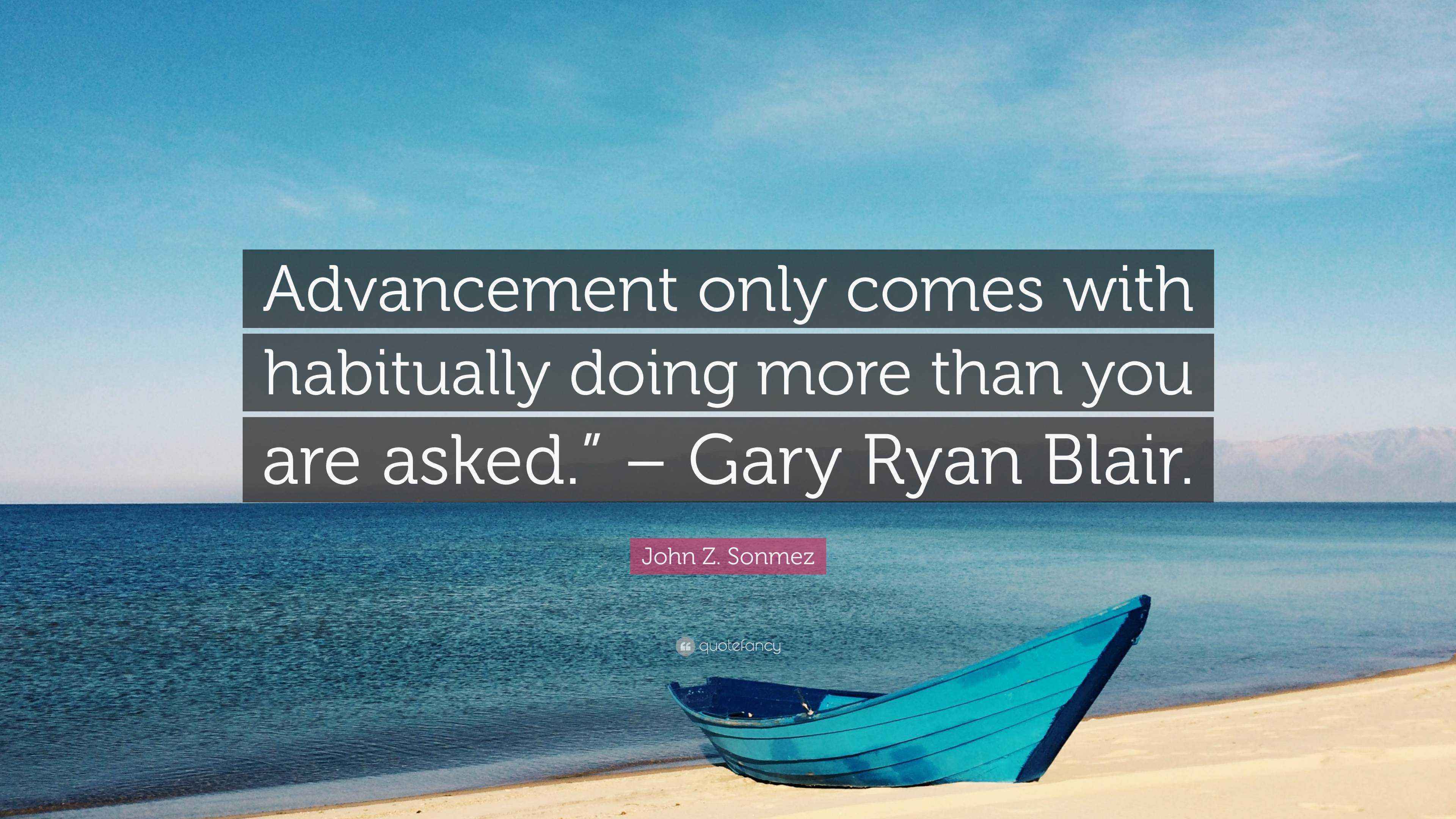 John Z. Sonmez Quote: “Advancement only comes with habitually doing ...