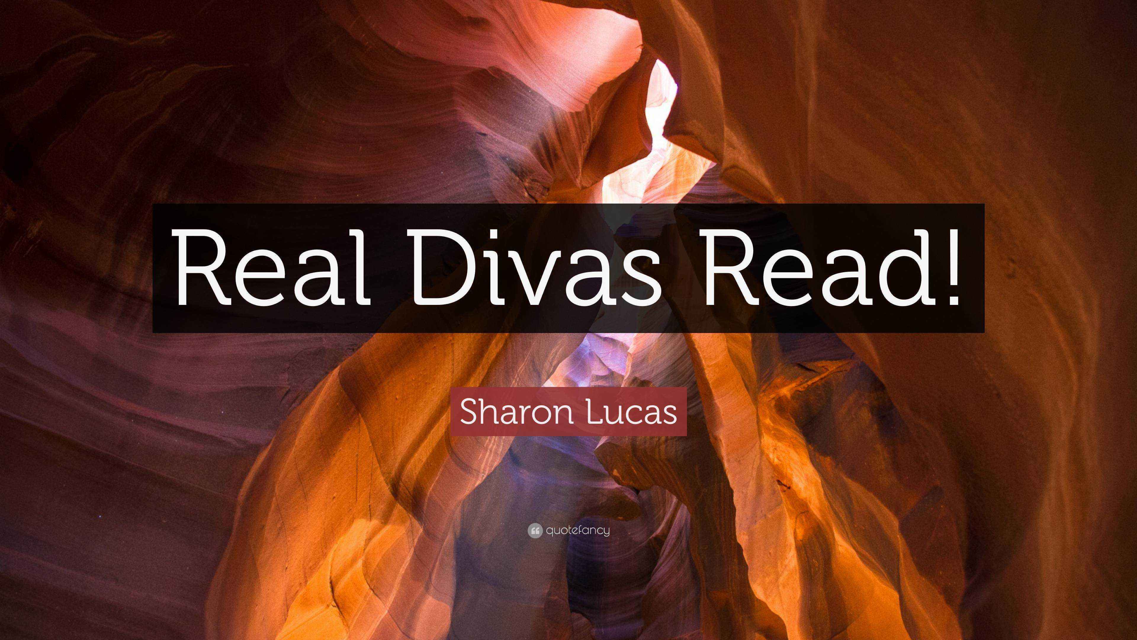 Sharon Lucas Quote: “Real Divas Read!”