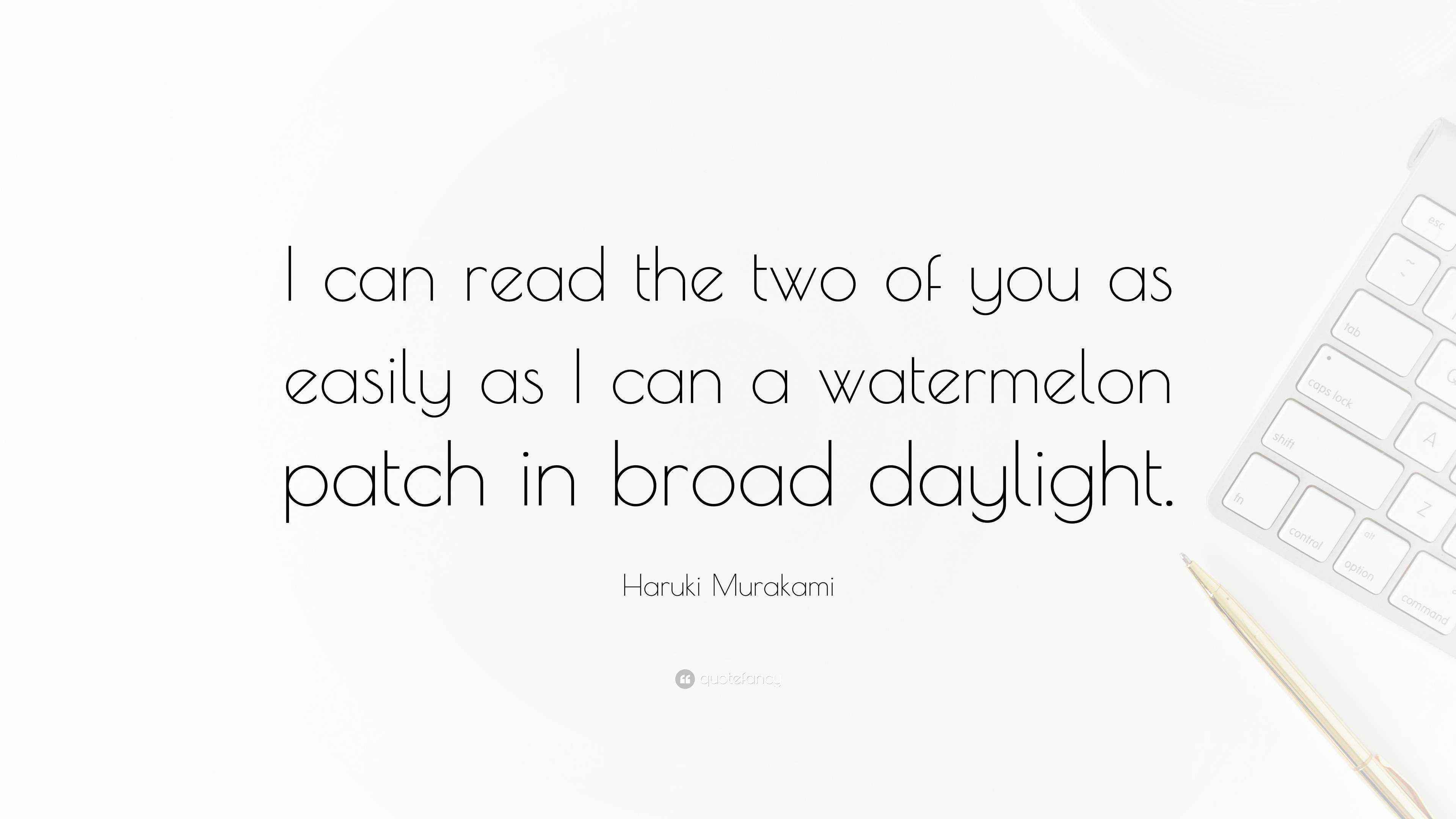Haruki Murakami Quote: “I can read the two of you as easily as I can a ...