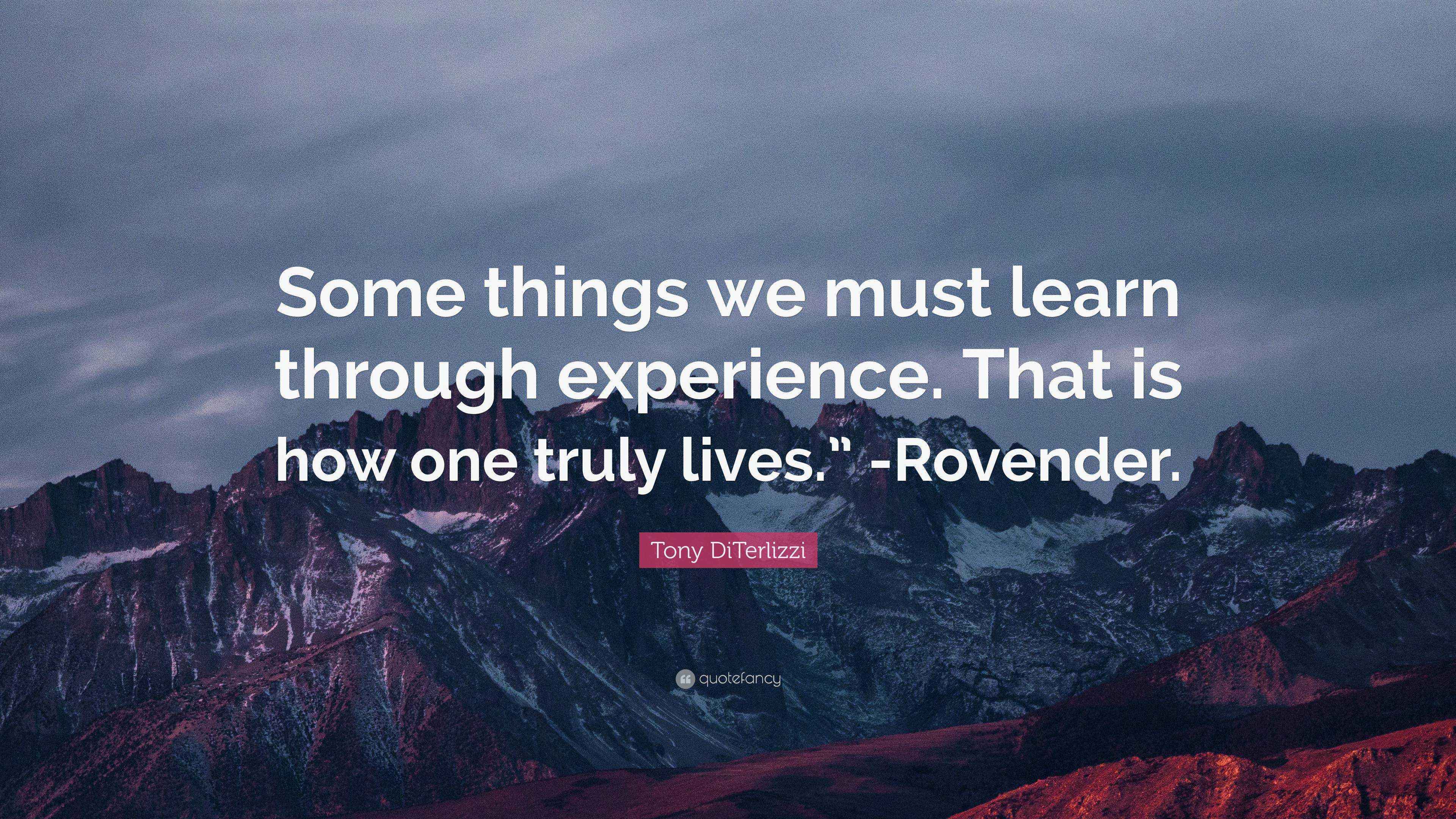 Tony DiTerlizzi Quote: “Some things we must learn through experience ...