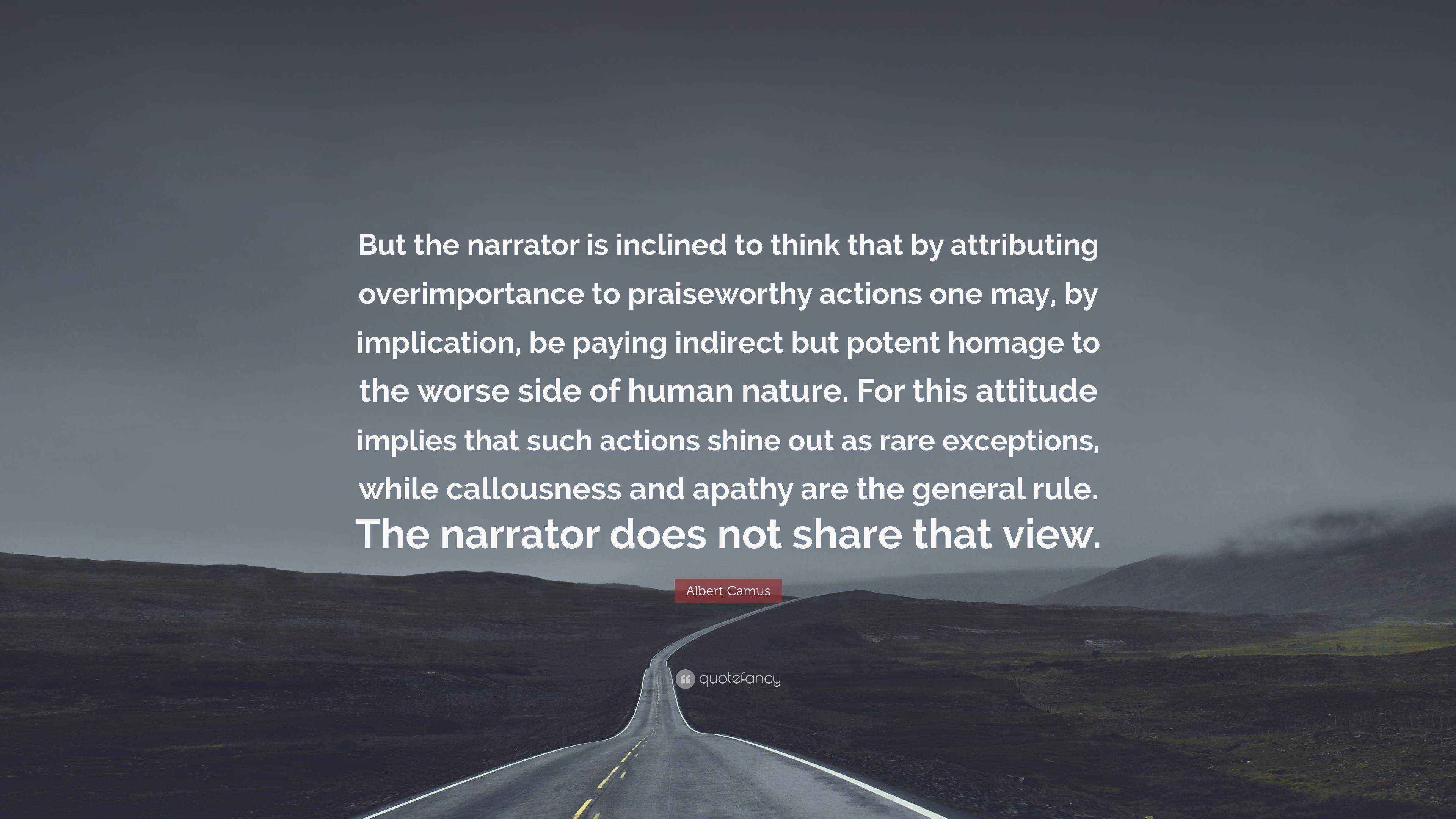 Albert Camus Quote: “But the narrator is inclined to think that by ...