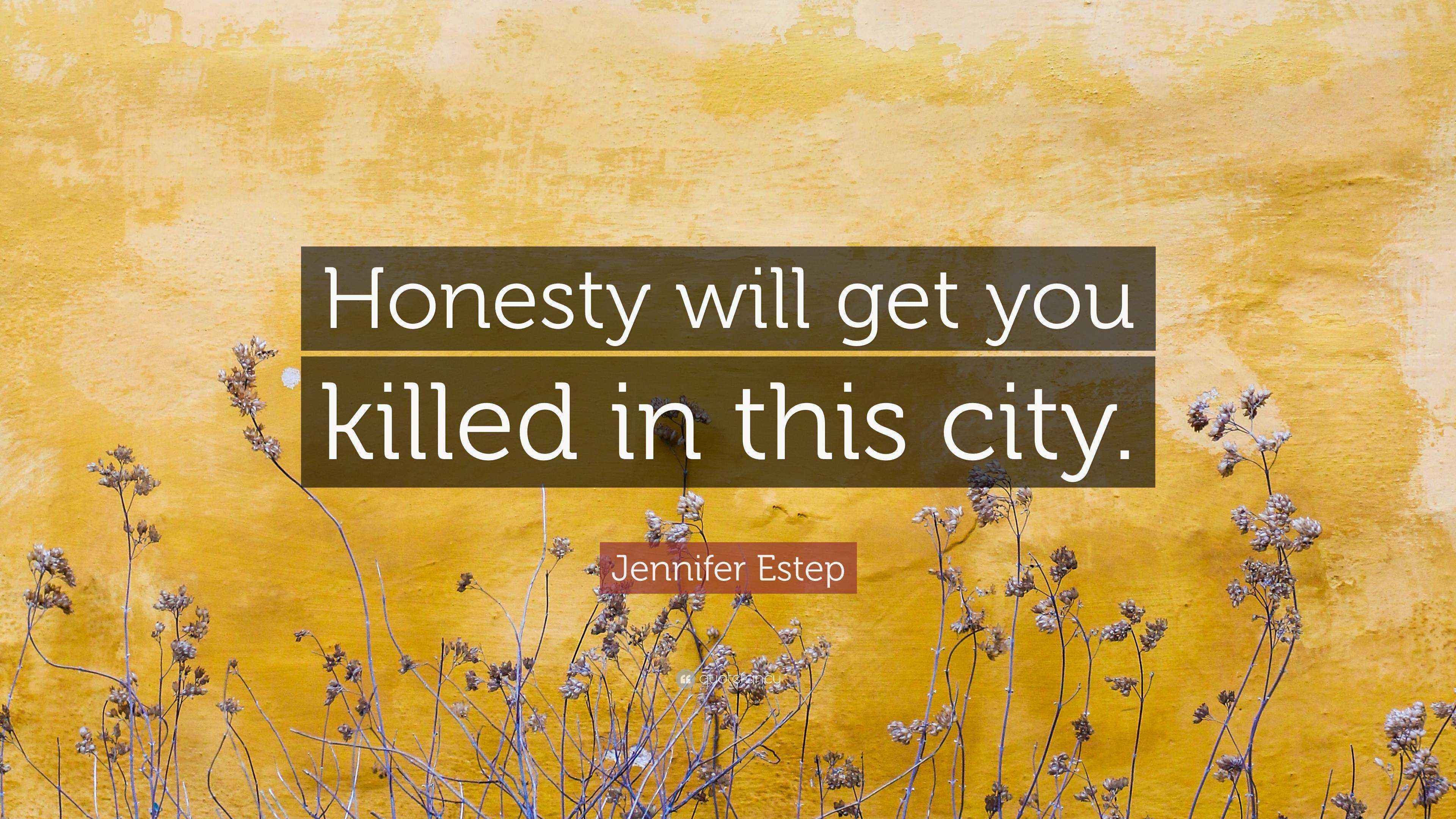 Jennifer Estep Quote: “Honesty will get you killed in this city.”