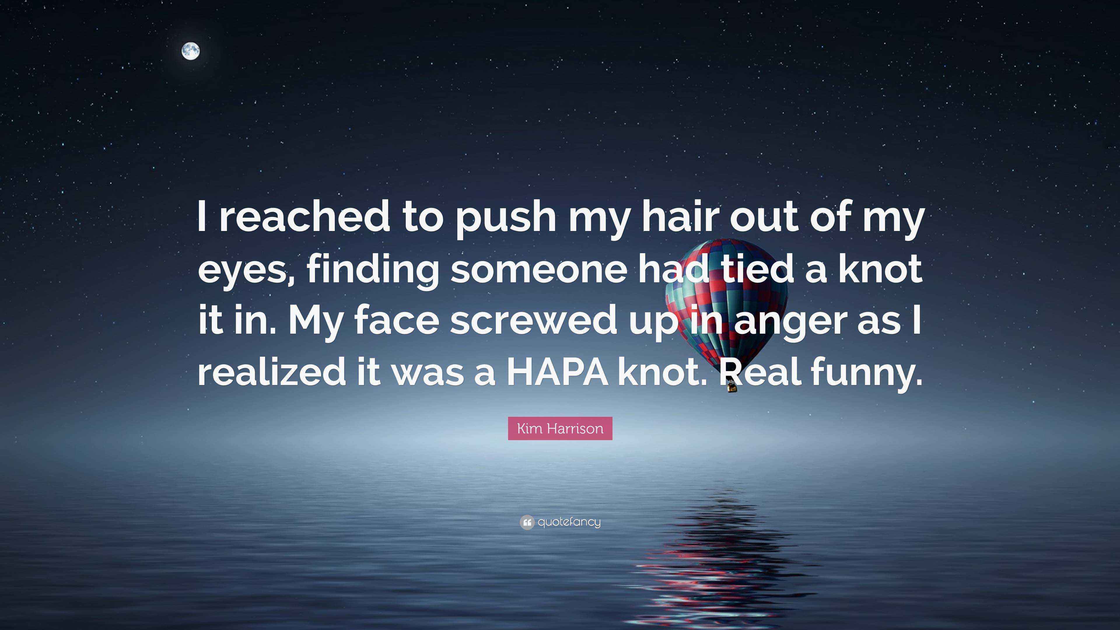 Kim Harrison Quote: “I reached to push my hair out of my eyes, finding ...