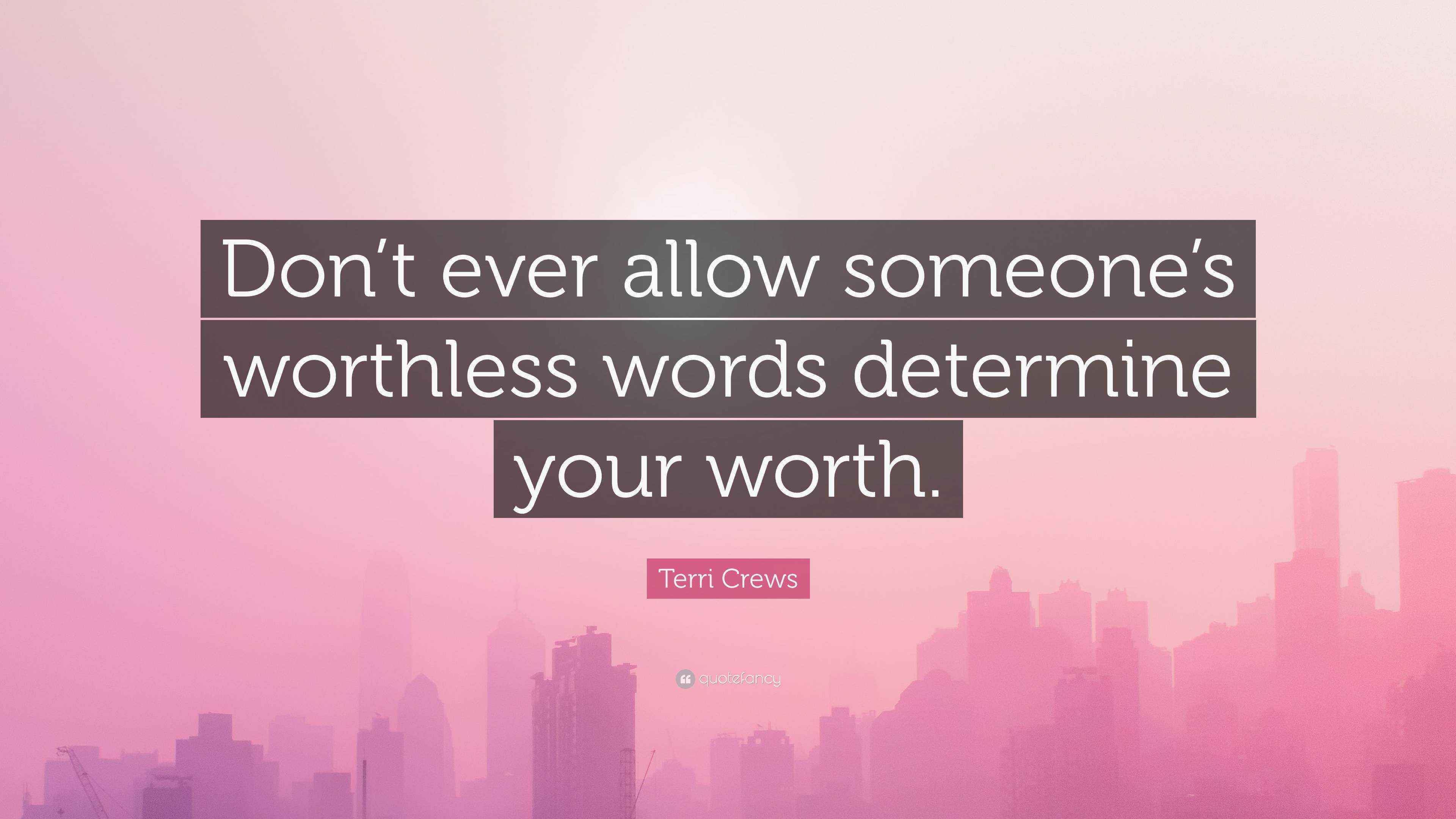 Terri Crews Quote: “Don’t ever allow someone’s worthless words ...