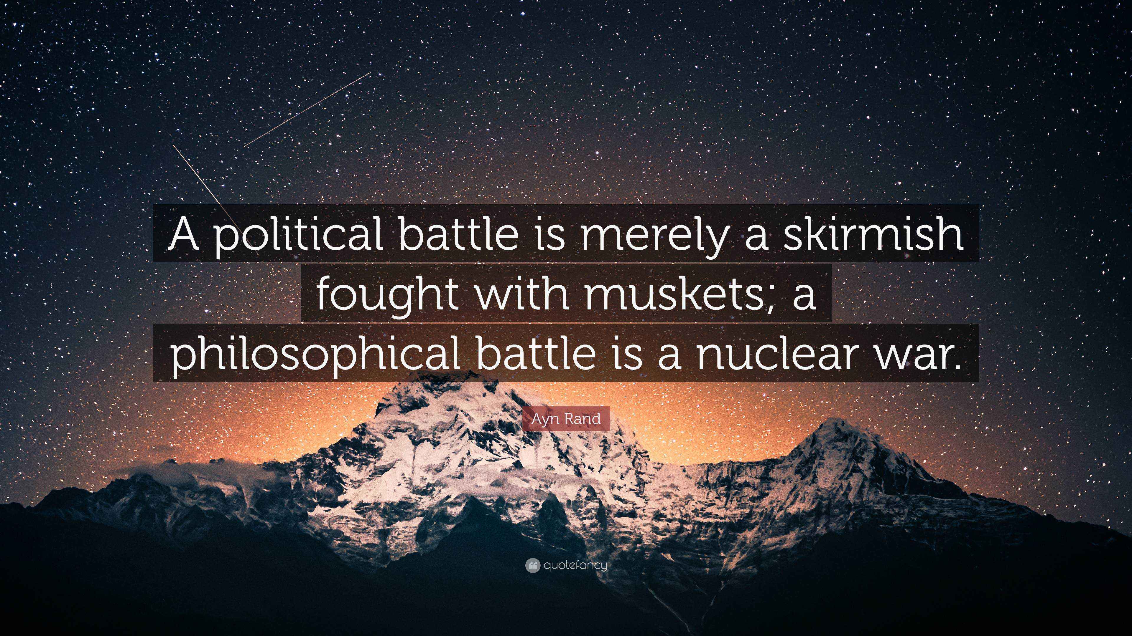 Ayn Rand Quote: “A political battle is merely a skirmish fought with ...