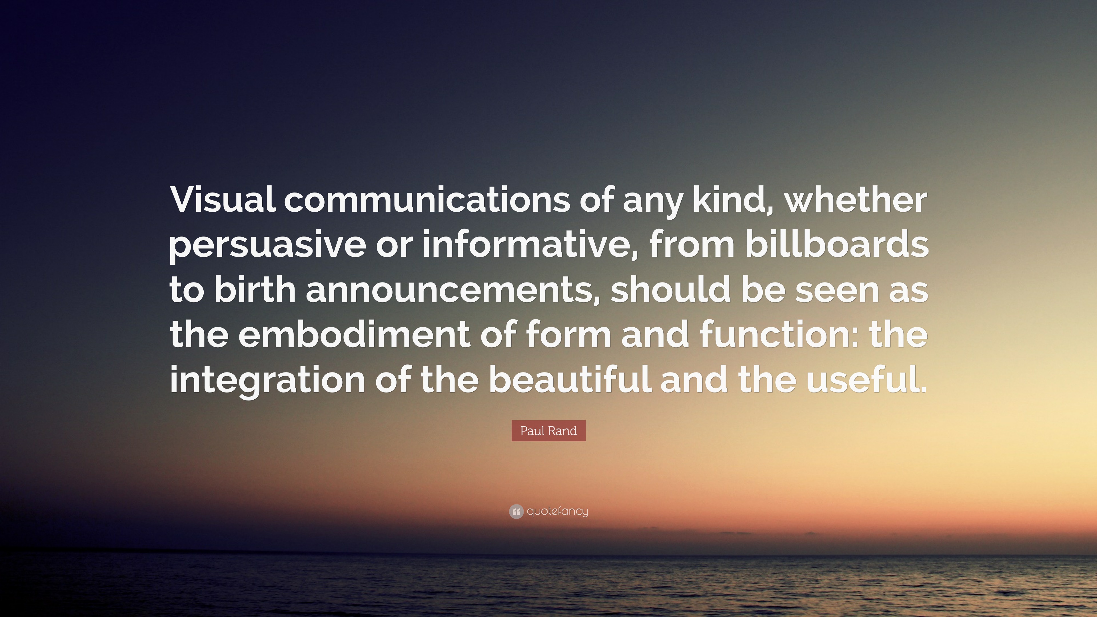 Paul Rand Quote: “Visual communications of any kind, whether persuasive ...