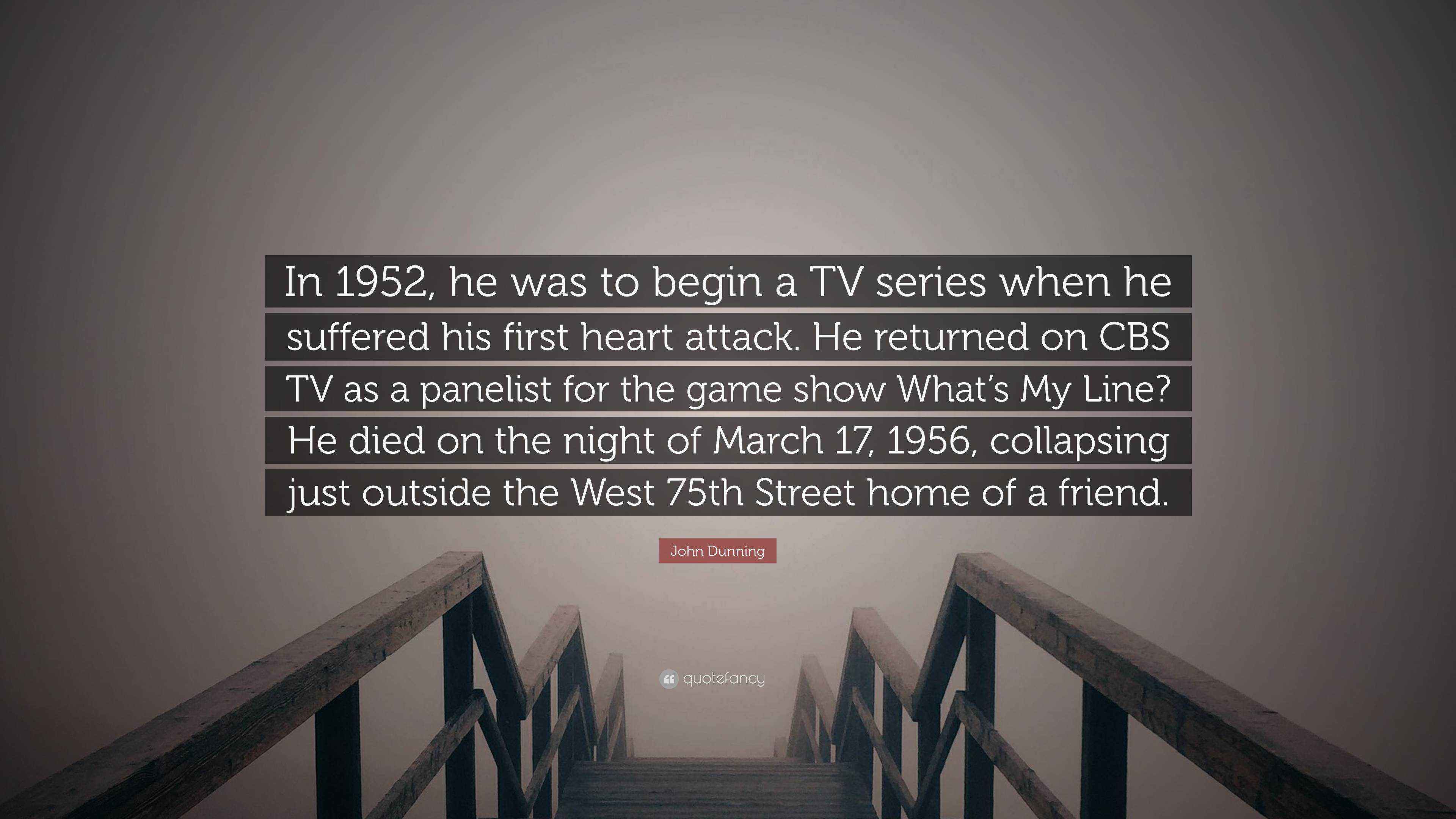 John Dunning Quote: “In 1952, he was to begin a TV series when he ...